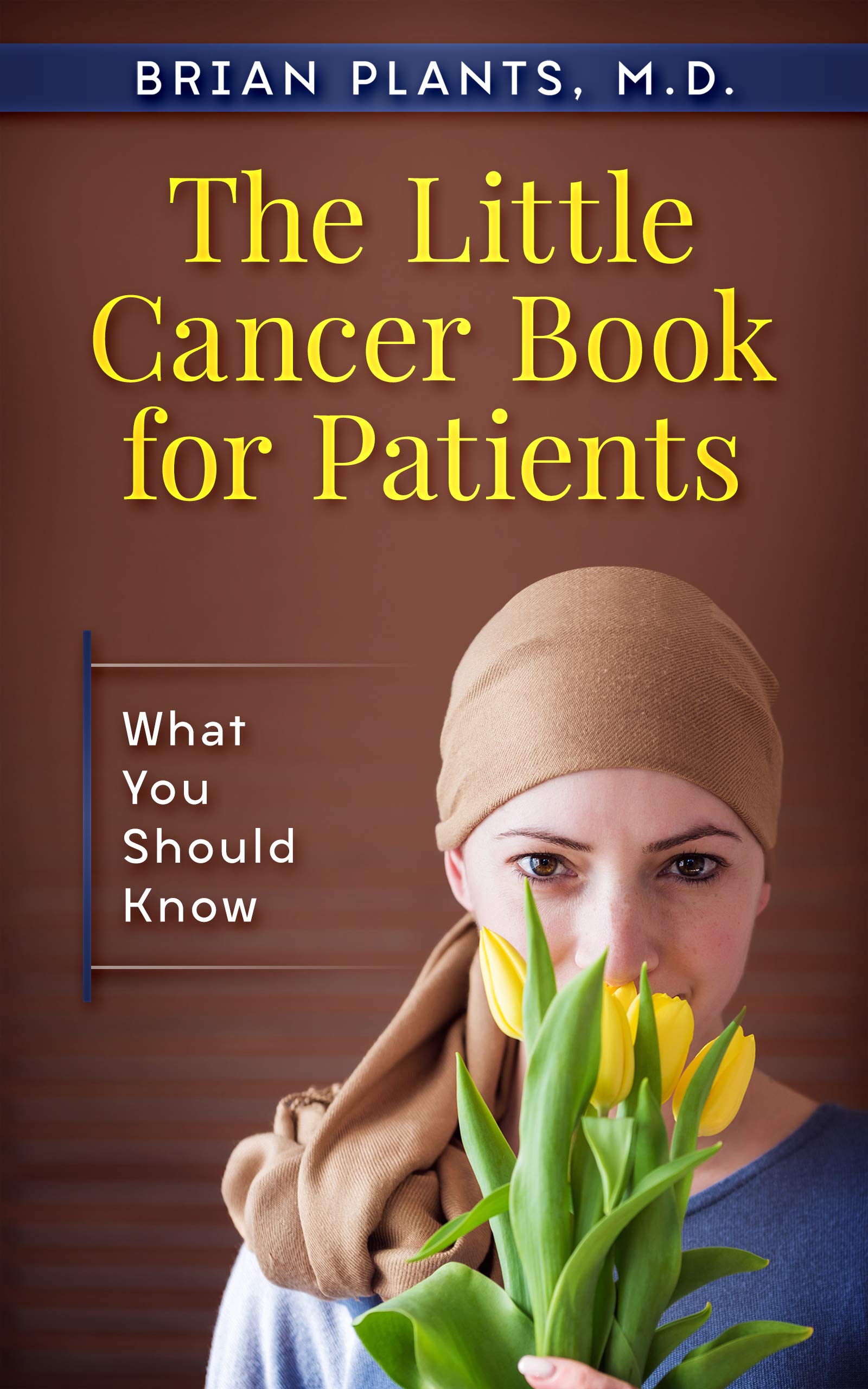 The Little Cancer Book for Patients: What You Should Know by Brian ...