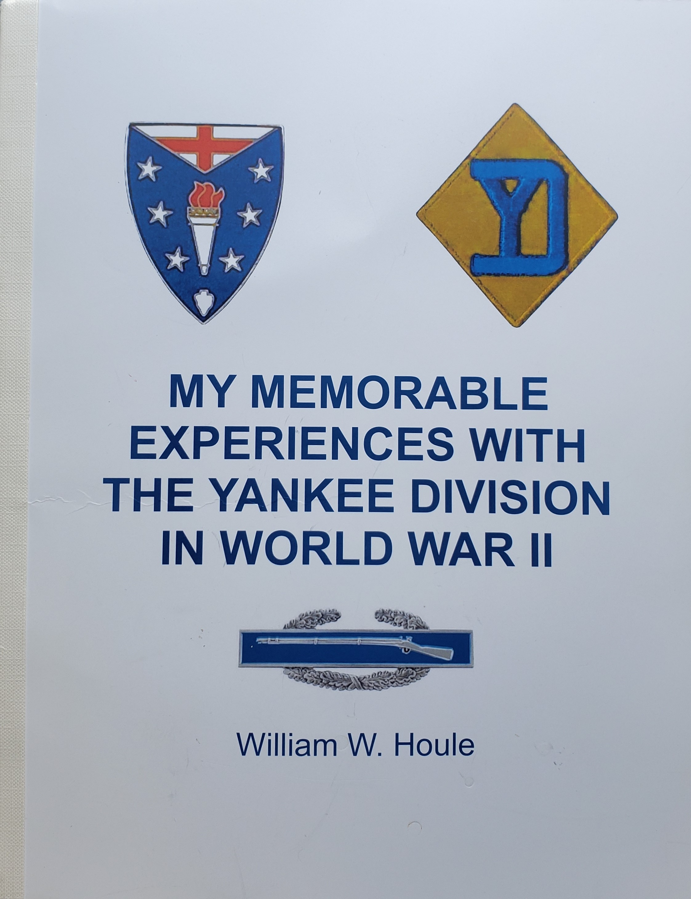 My Memorable Experiences with the Yankee Division in World War II by ...