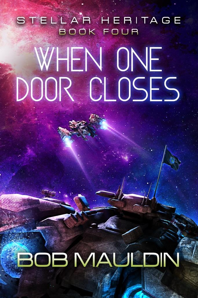When One Door Closes (Stellar Heritage #4) by Bob Mauldin | Goodreads