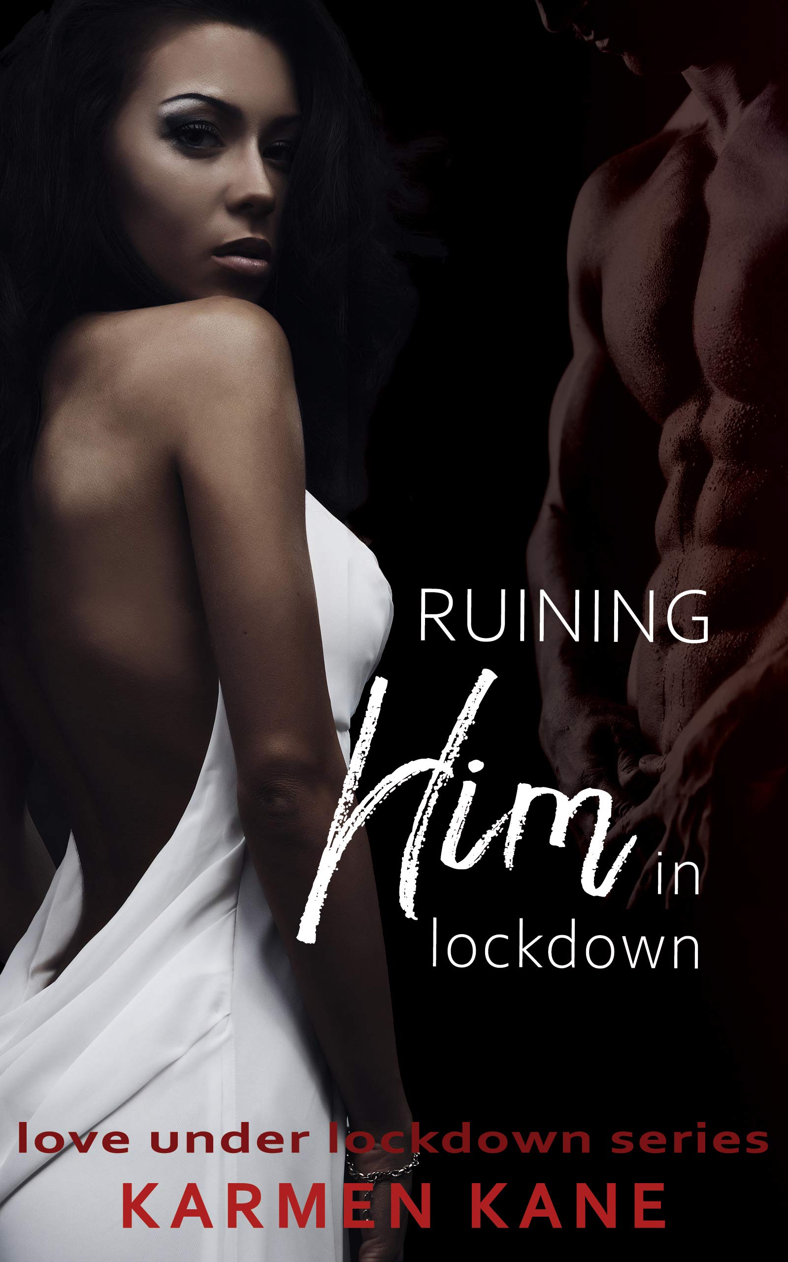 Ruining Him In Lockdown (Love Under Lockdown, #13) by Karmen Kane | Goodreads