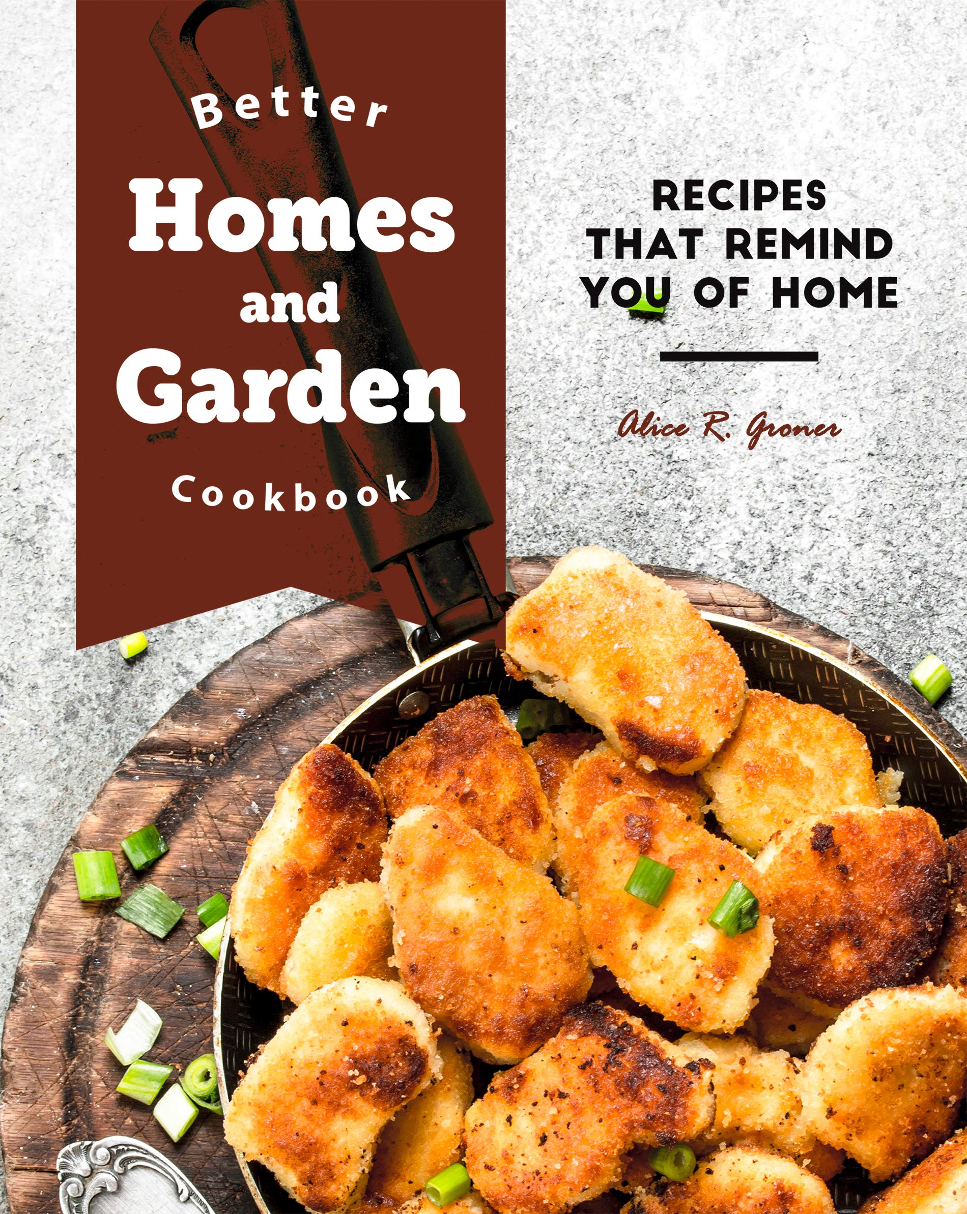 Better Homes and Garden Cookbook: Recipes That Remind You of Home by ...
