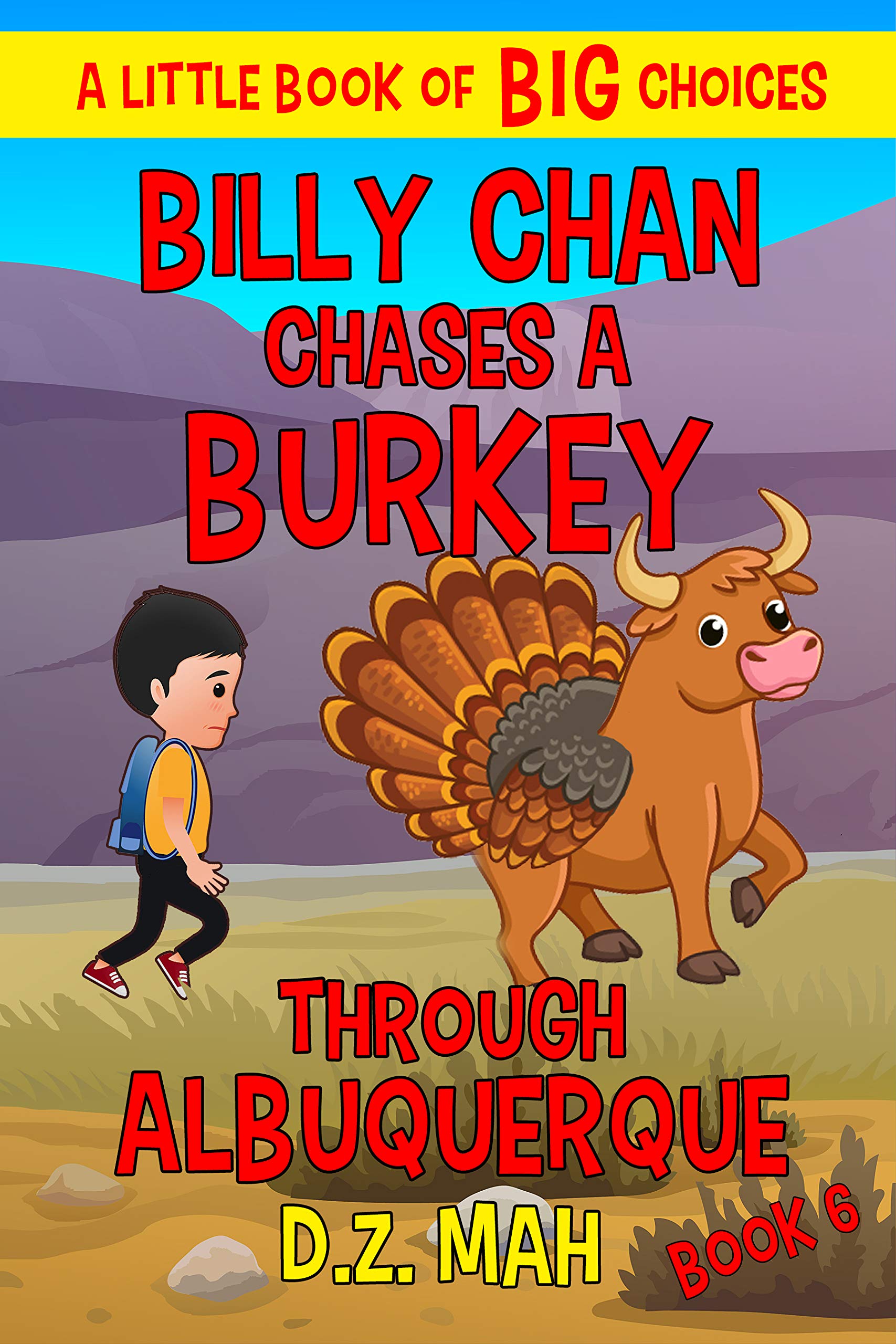 Billy Chan Chases a Burkey through Albuquerque: A Little Book of BIG ...