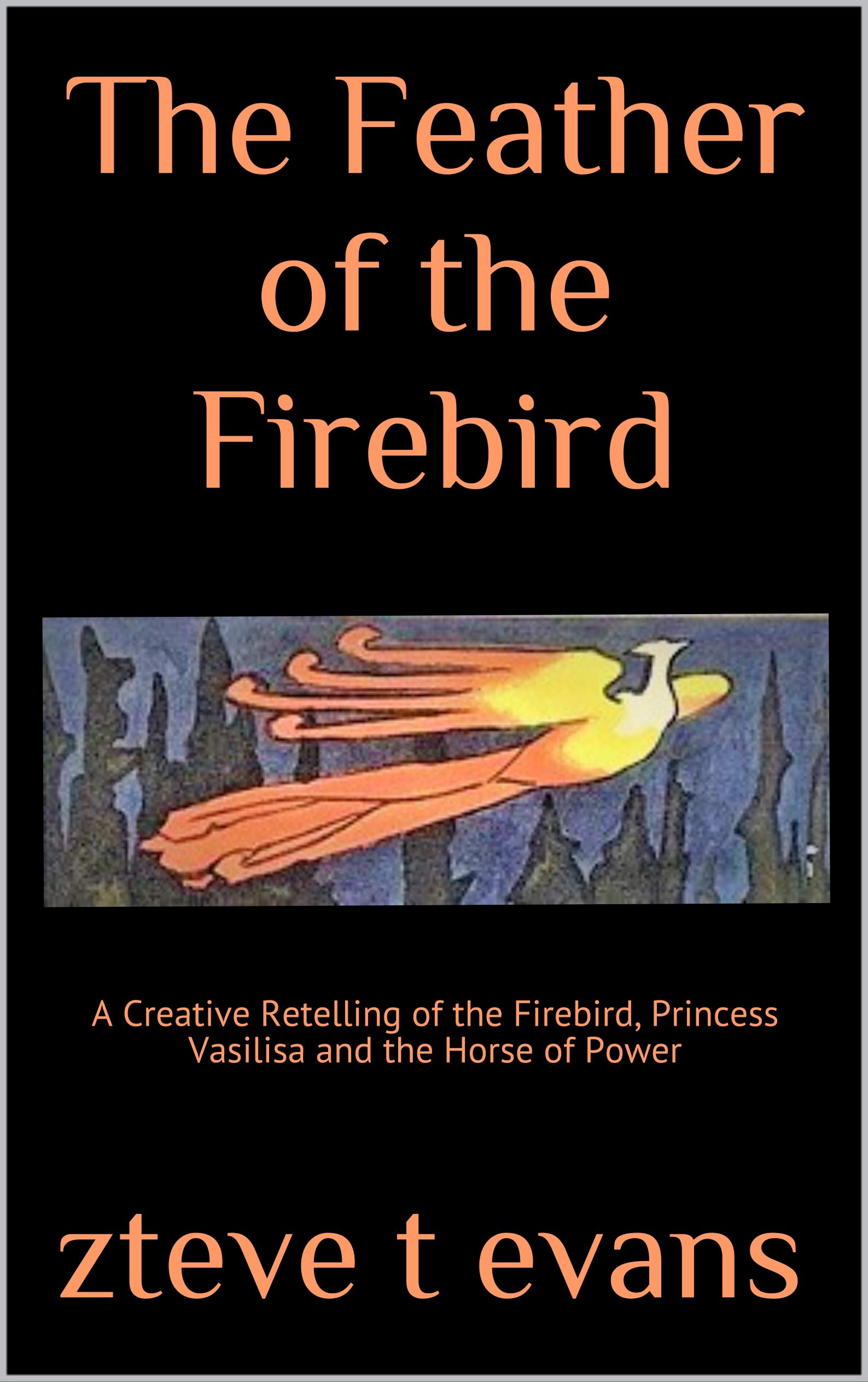 The Feather of the Firebird: A Creative Retelling of the FireBird ...