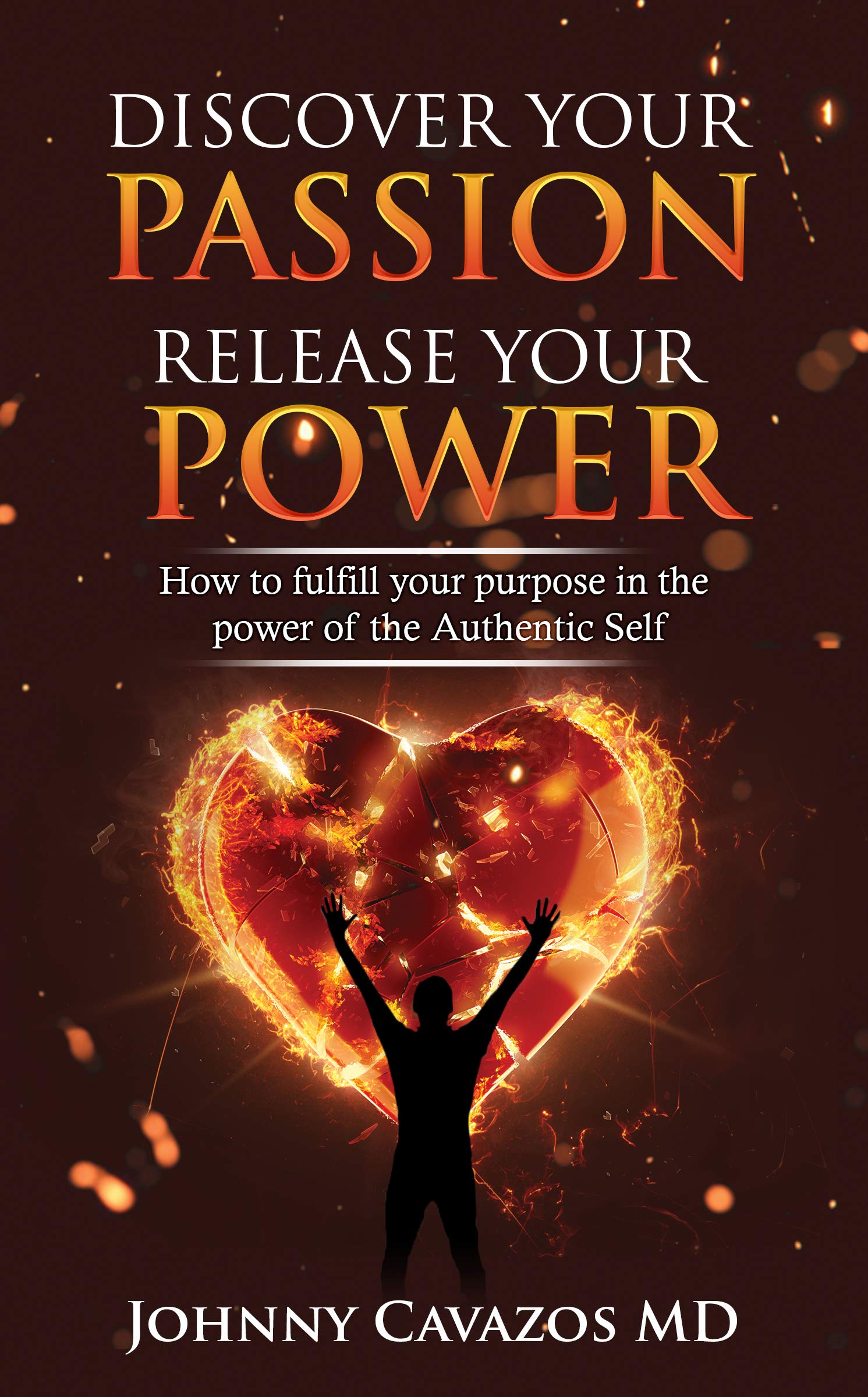 Discover Your Passion, Release Your Power: How To Fulfill Your Purpose ...