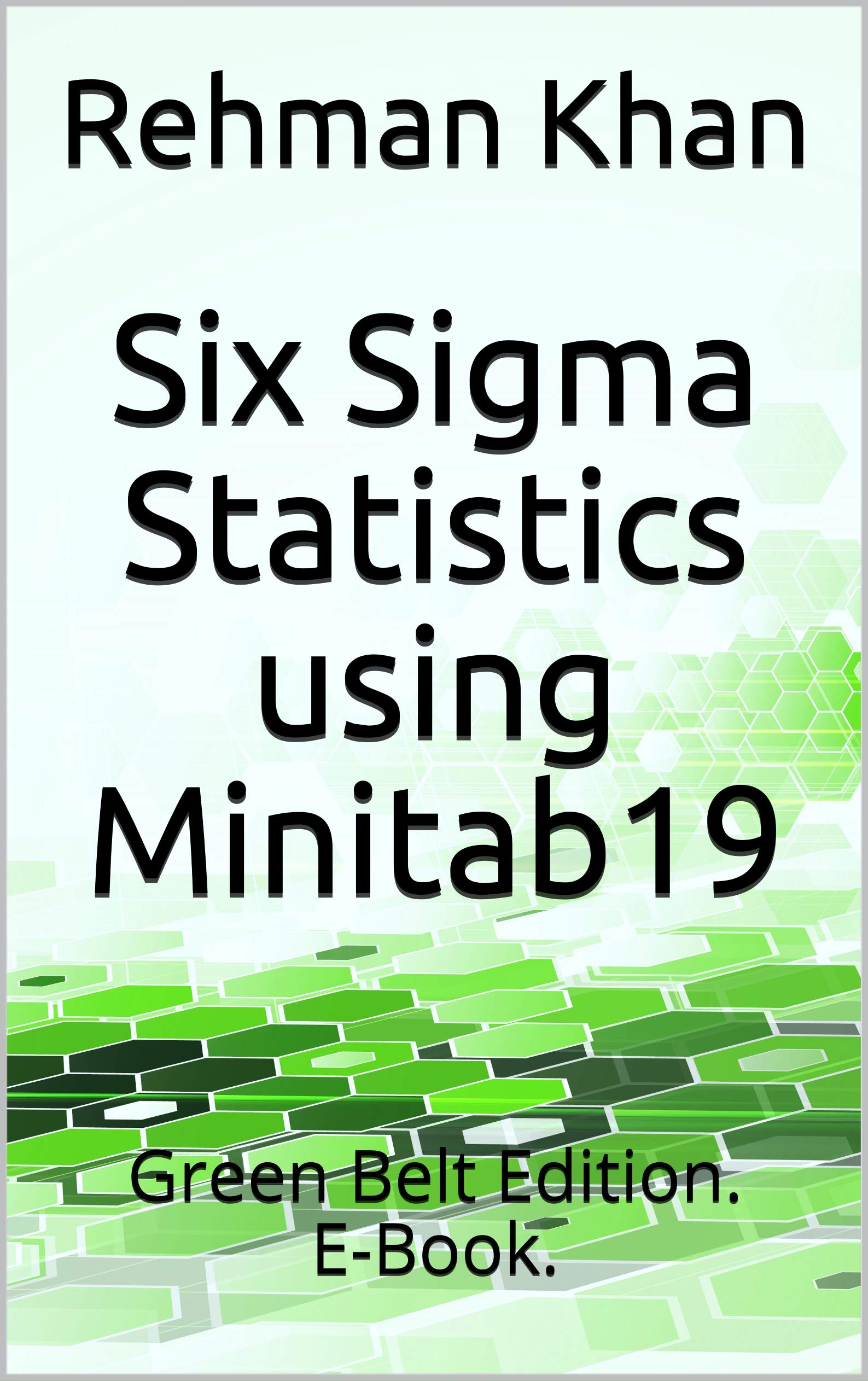 Six Sigma Statistics using Minitab19: Green Belt Edition. E-Book. by ...