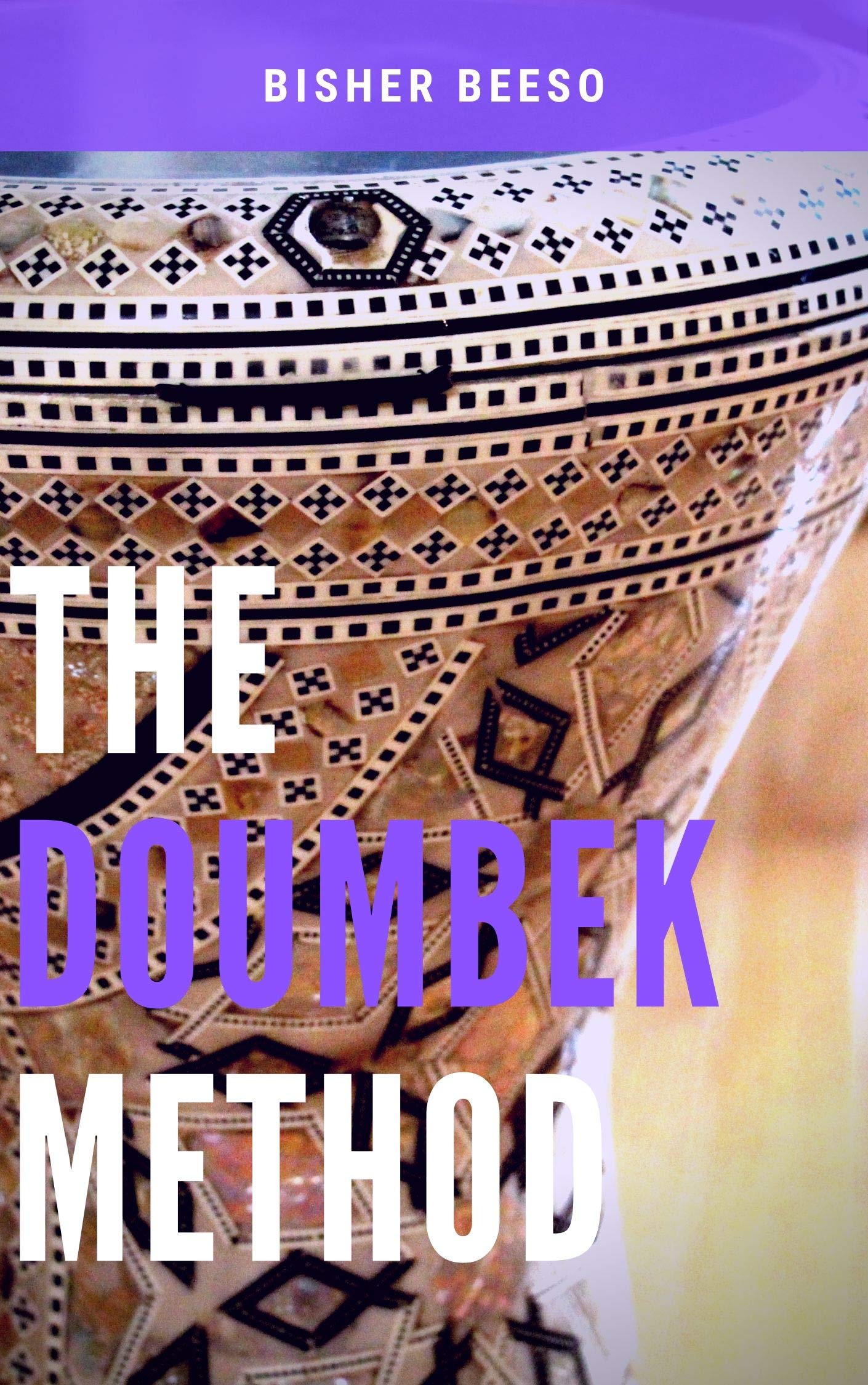 THE DOUMBEK METHOD by Bisher Beeso | Goodreads