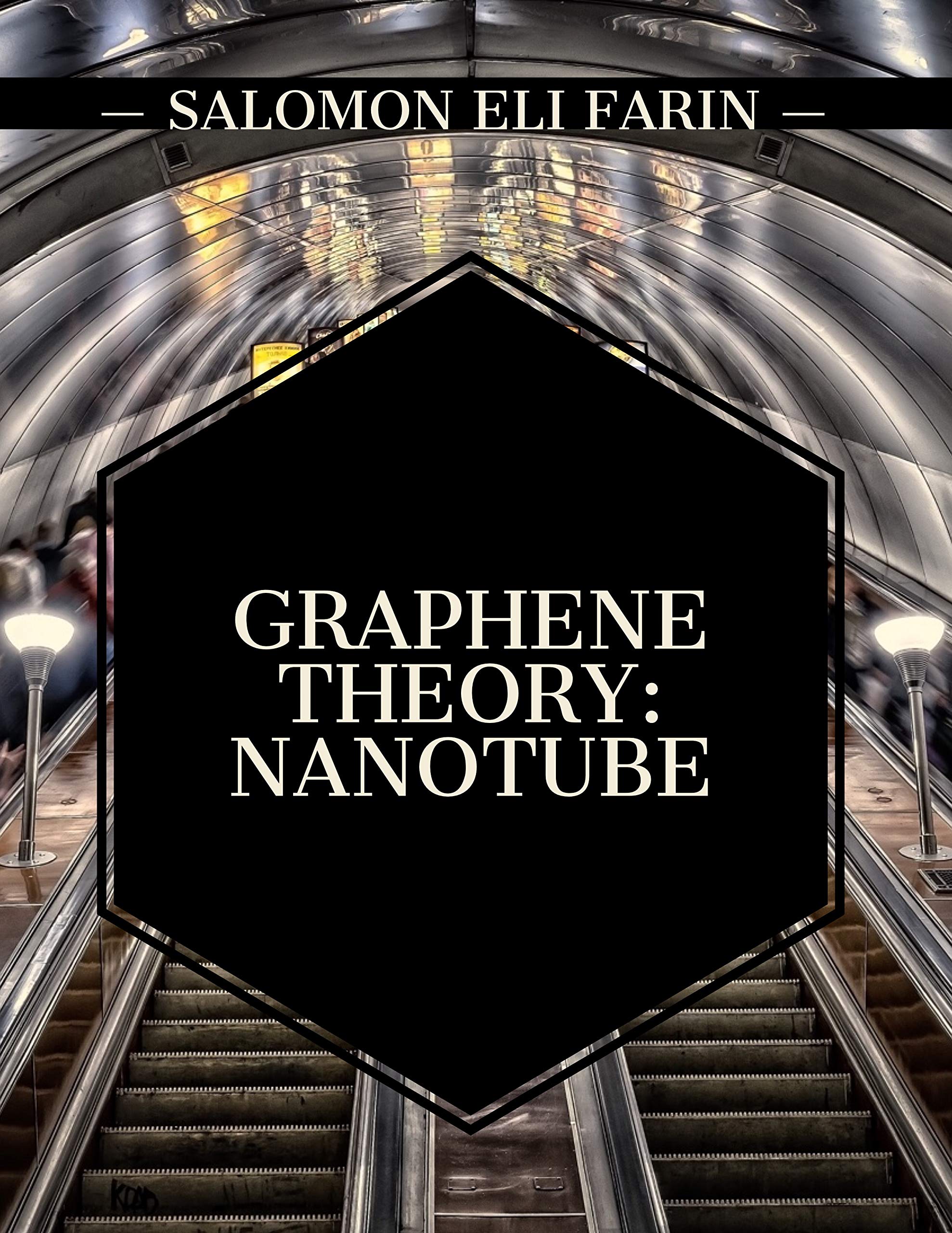 Graphene Theory: Nanotube by Salomon Farin | Goodreads