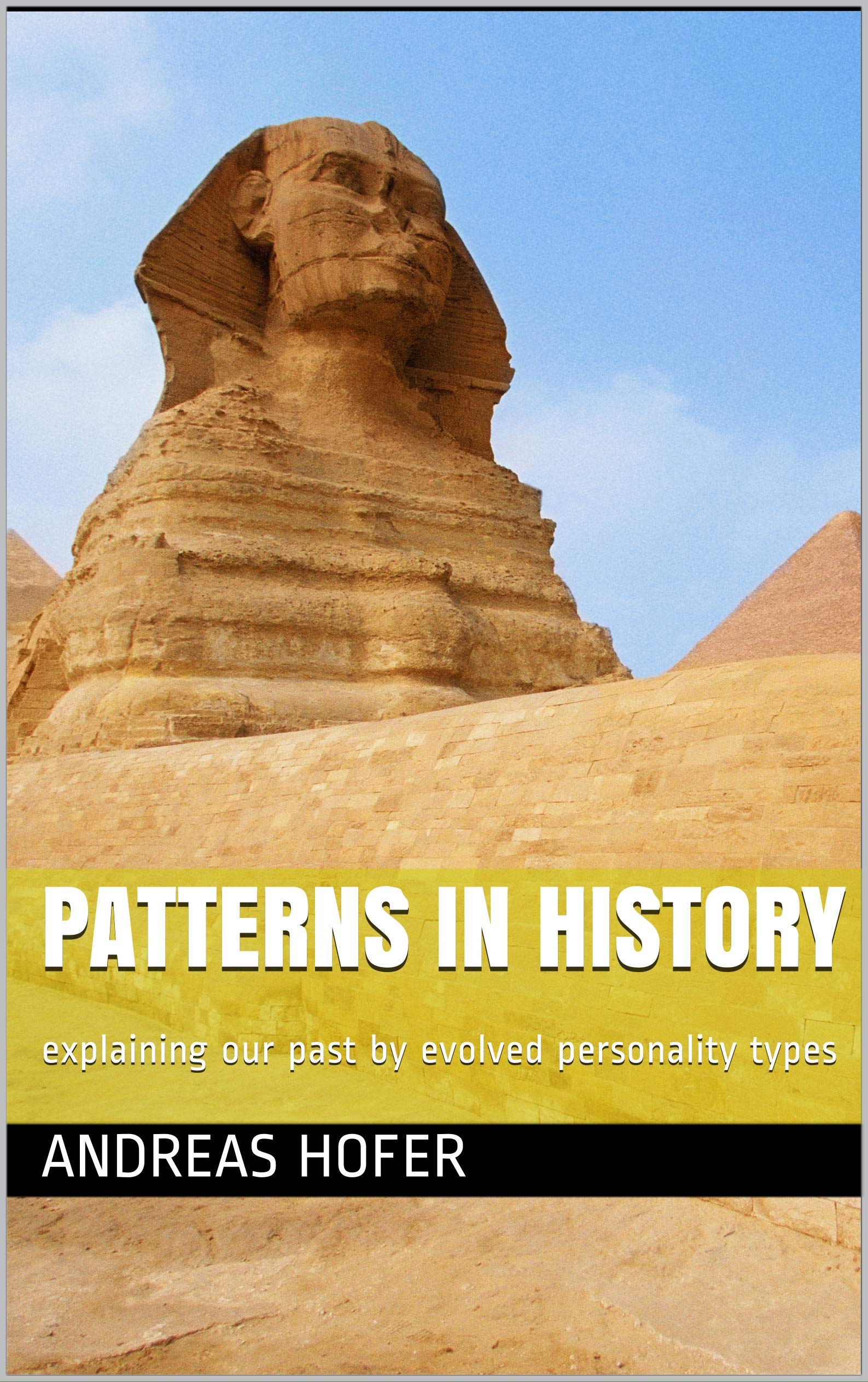 Patterns in History: explaining our past by evolved personality types ...