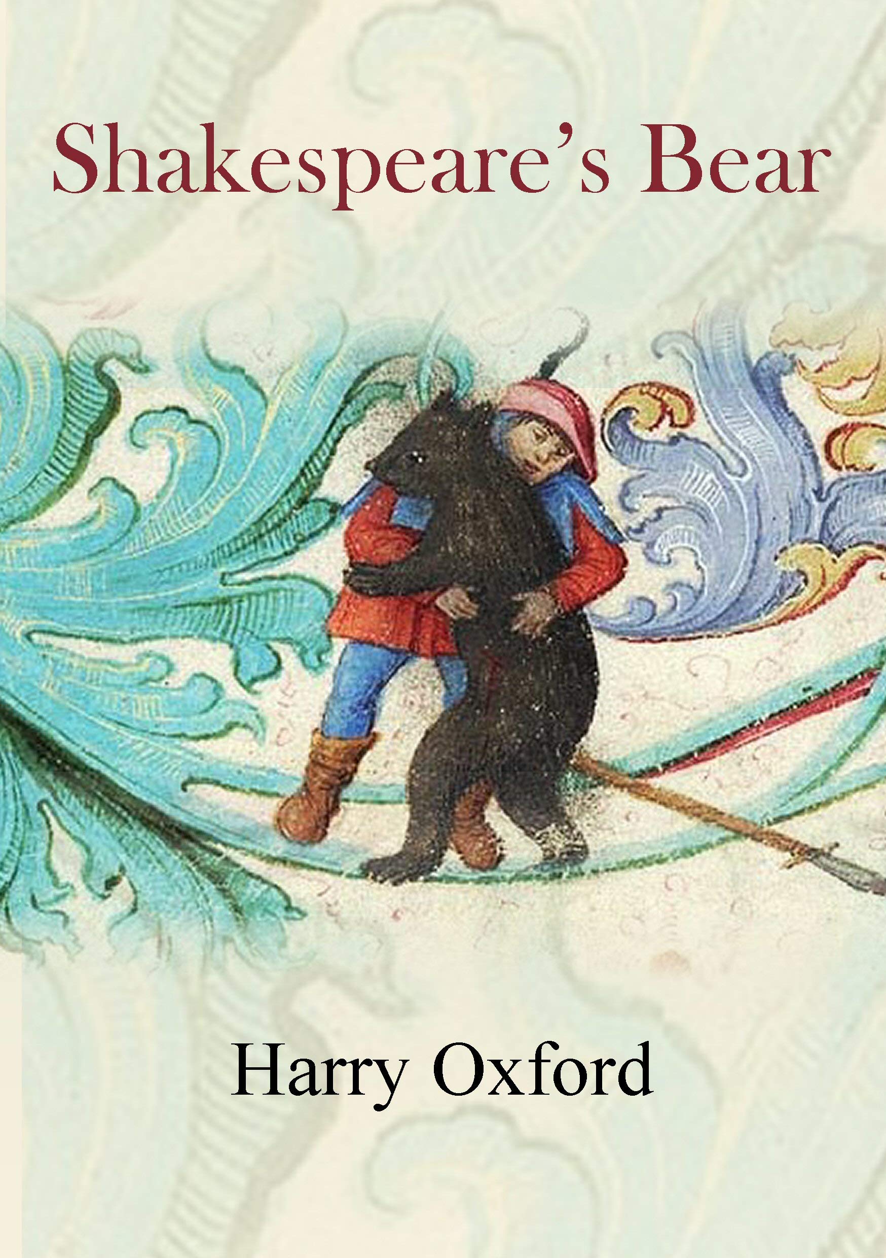 Shakespeare’s Bear by Harry Oxford | Goodreads