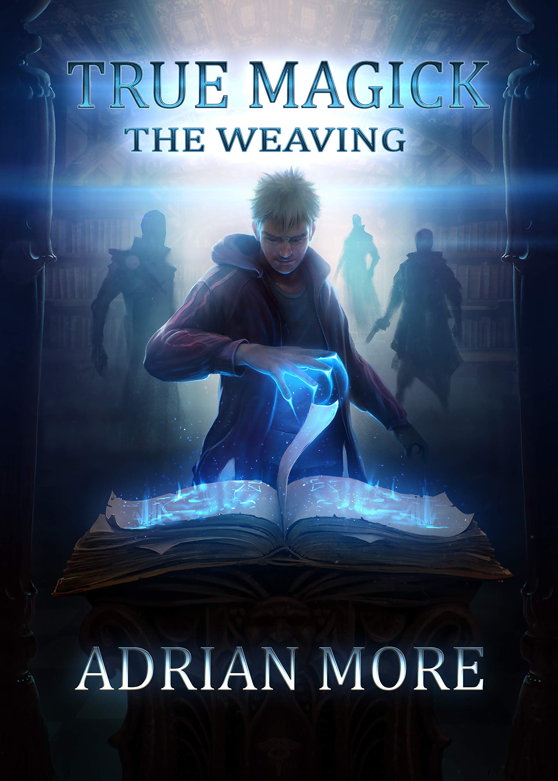 True Magick: The Weaving by Adrian More | Goodreads