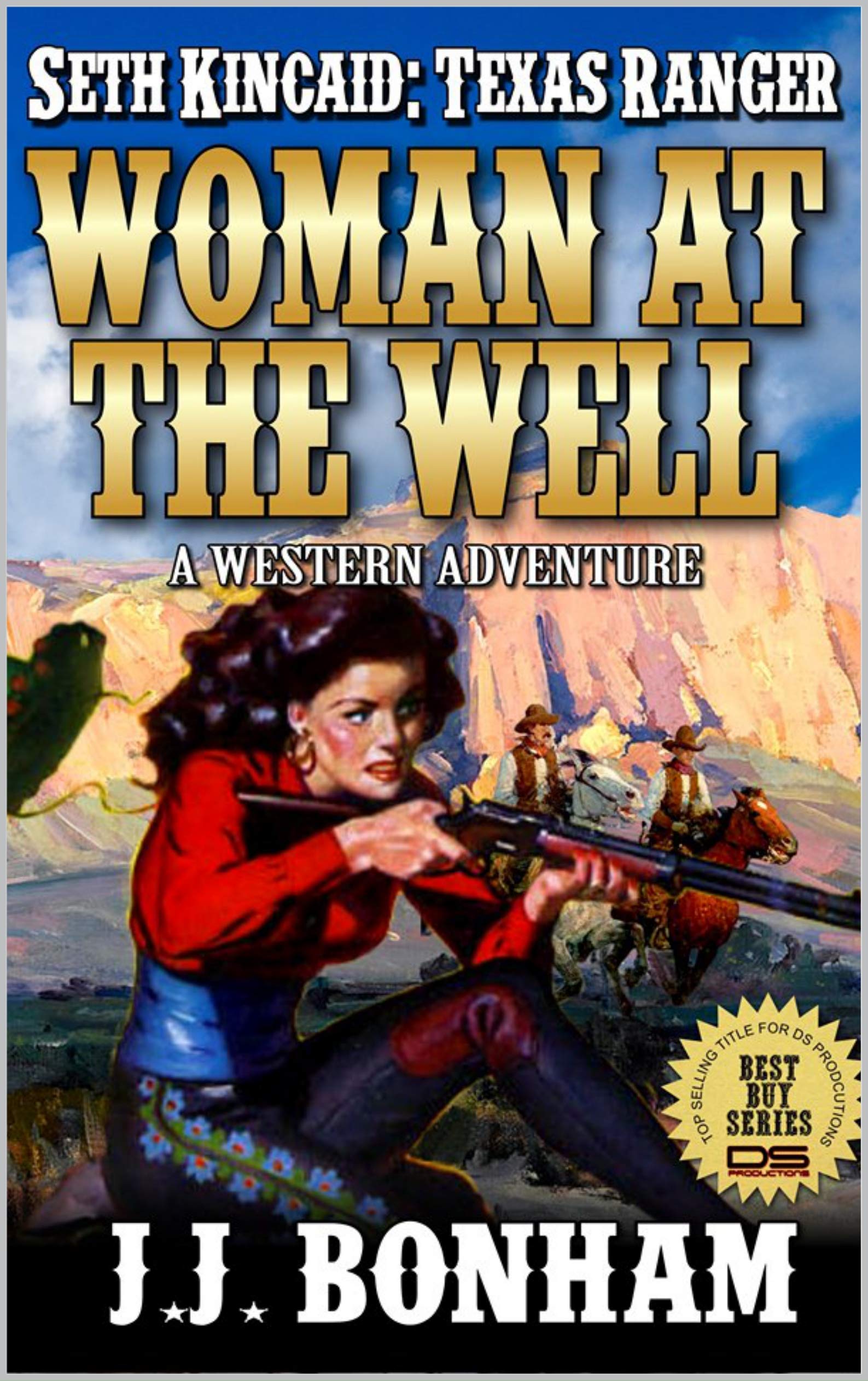 Woman at the Well (Texas Ranger: Seth Kincaid Book 20) by J.J. Bonham ...