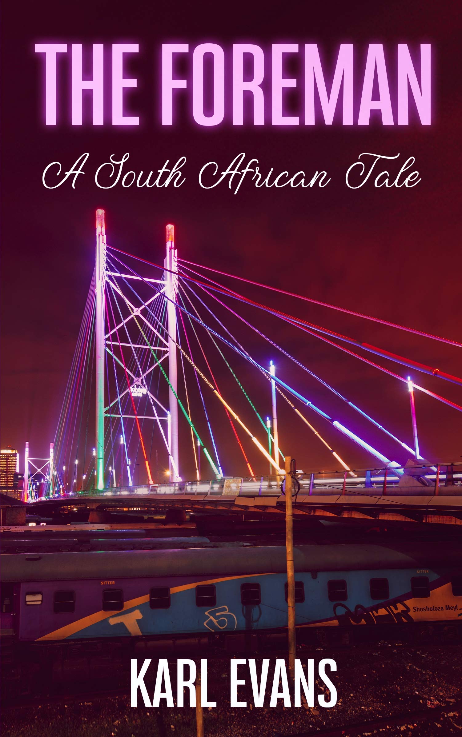 The Foreman: A South African Tale by Karl Evans | Goodreads