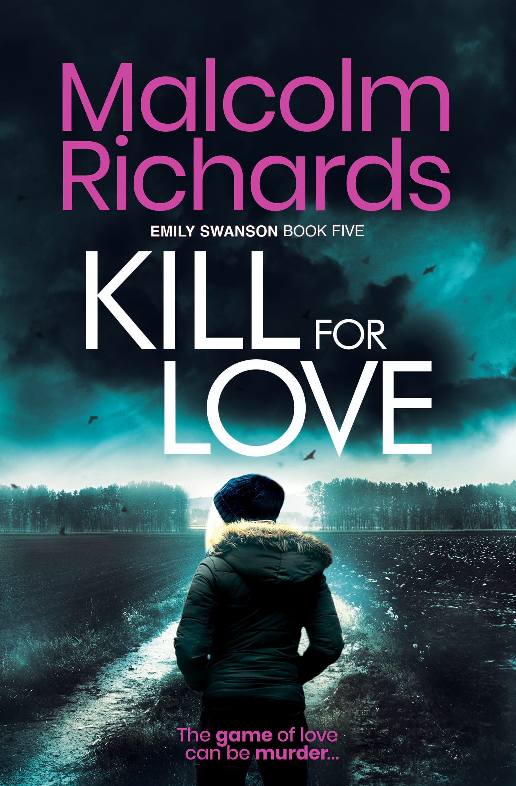 Kill For Love (The Emily Swanson Series, #5) by Malcolm Richards | Goodreads