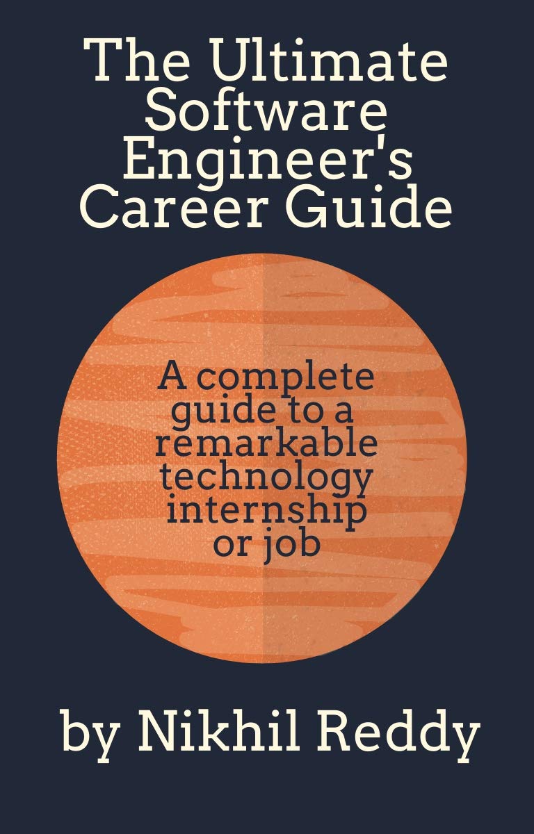 The Ultimate Software Engineer's Career Guide: A complete guide for aspiring engineers hoping to ...