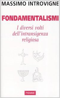 Fondamentalismi: I diversi volti dell'intransigenza religiosa by ...