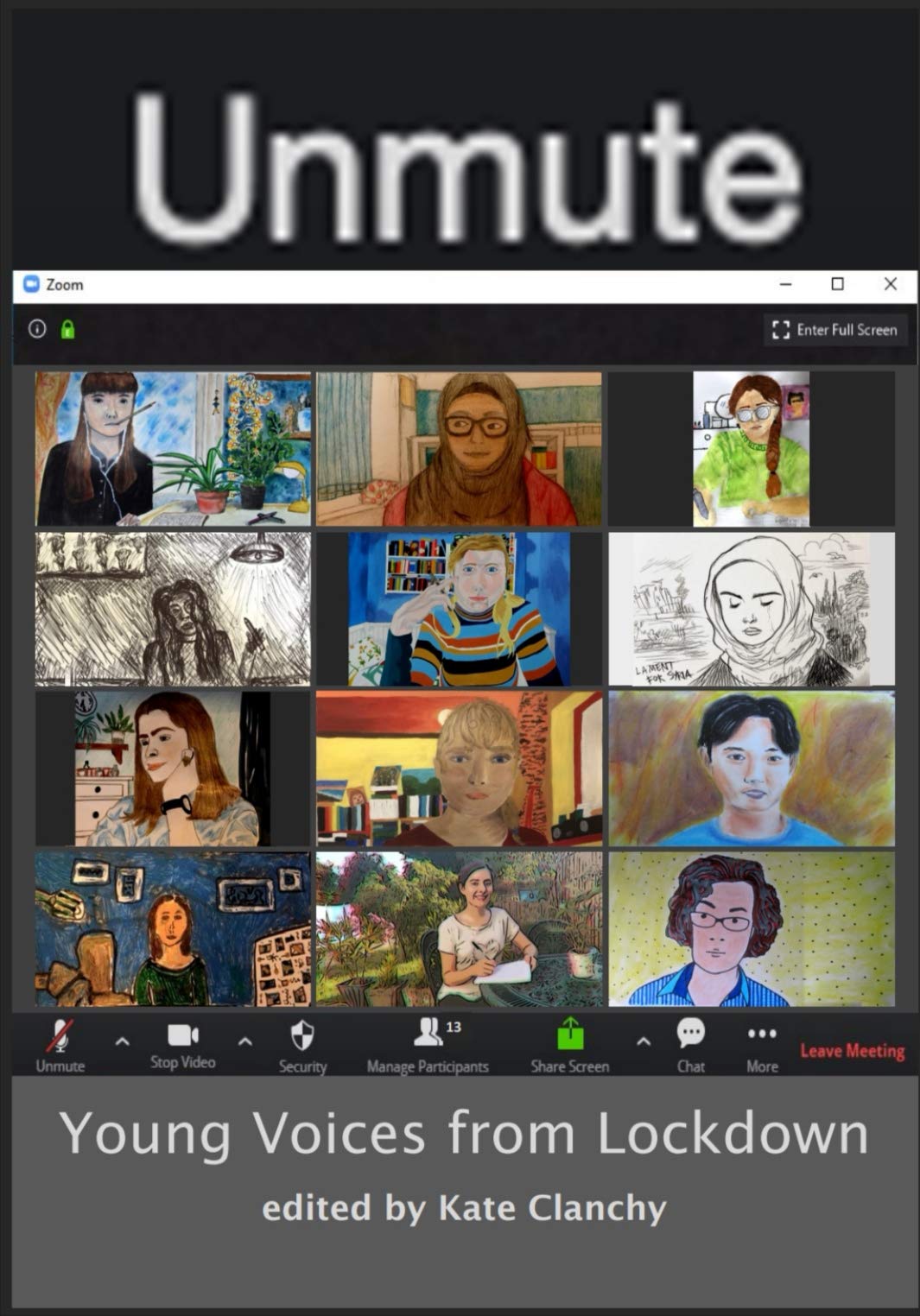 Unmute: Young Voices from Lockdown: Edited by Kate Clanchy by Kate ...