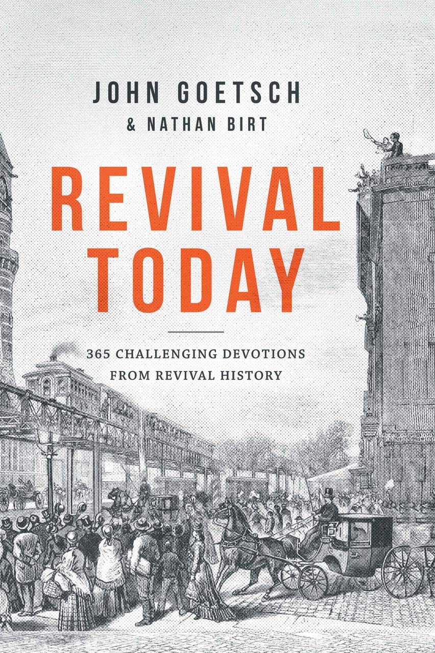 Revival Today: 365 Challenging Devotions from Revival History by John ...