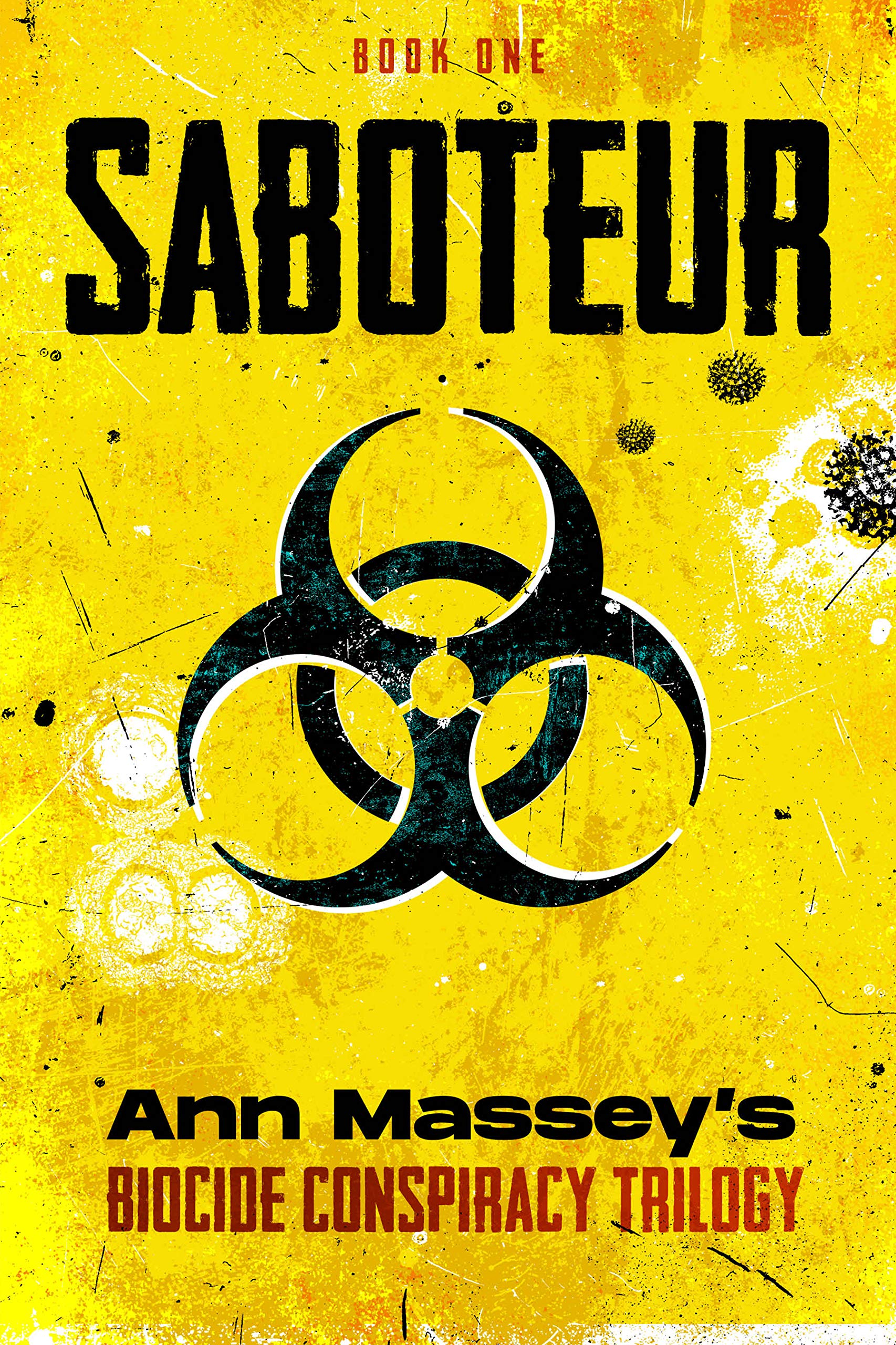 Saboteur (The Biocide Conspiracy Trilogy #1) by Ann Massey | Goodreads