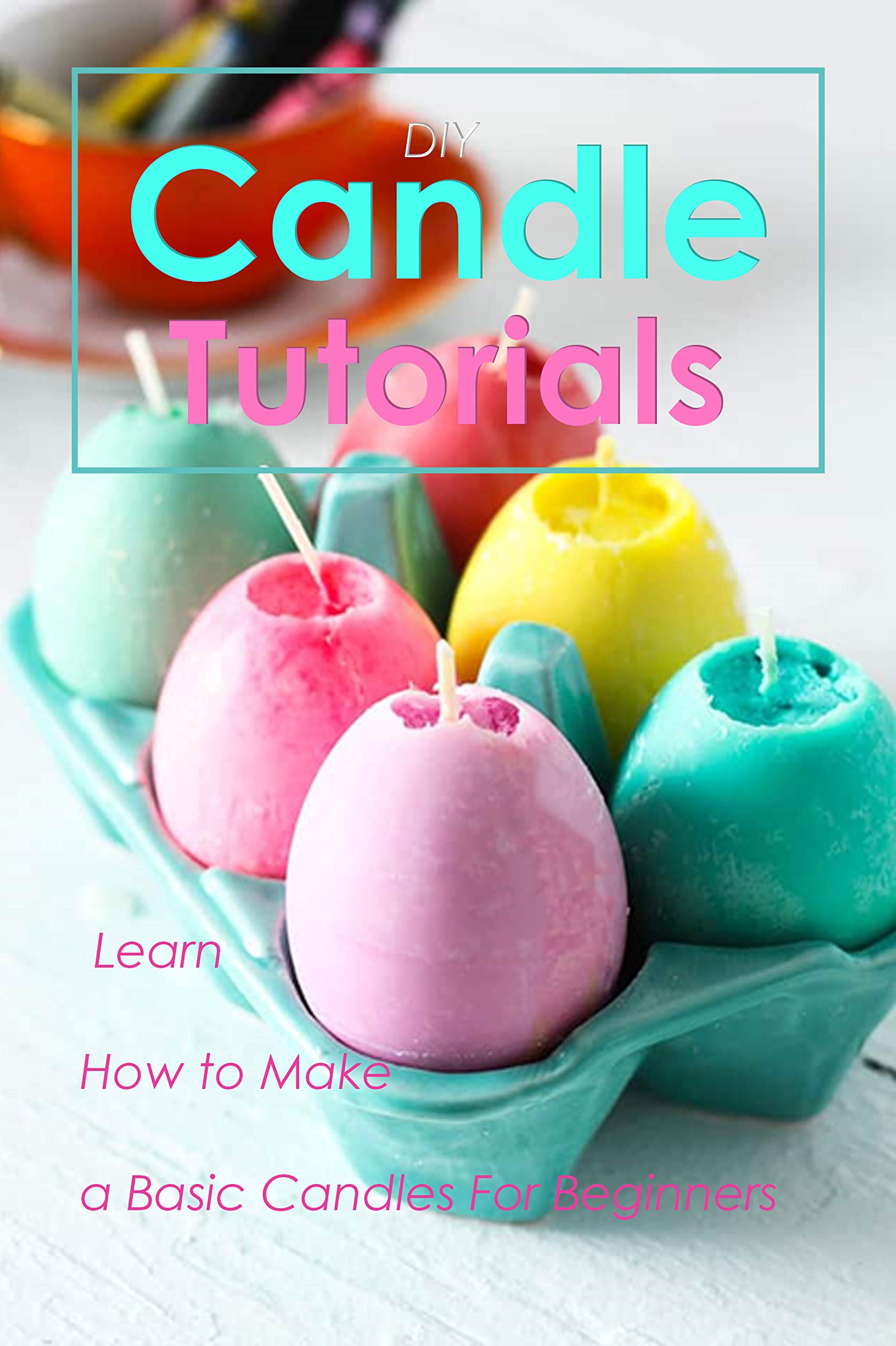 DIY Candle Tutorials: Learn How to Make a Basic Candles For Beginners ...