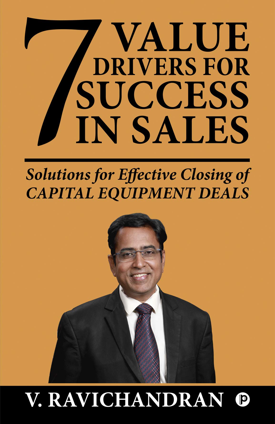 7 Value Drivers for Success in Sales by V. Ravichandran | Goodreads