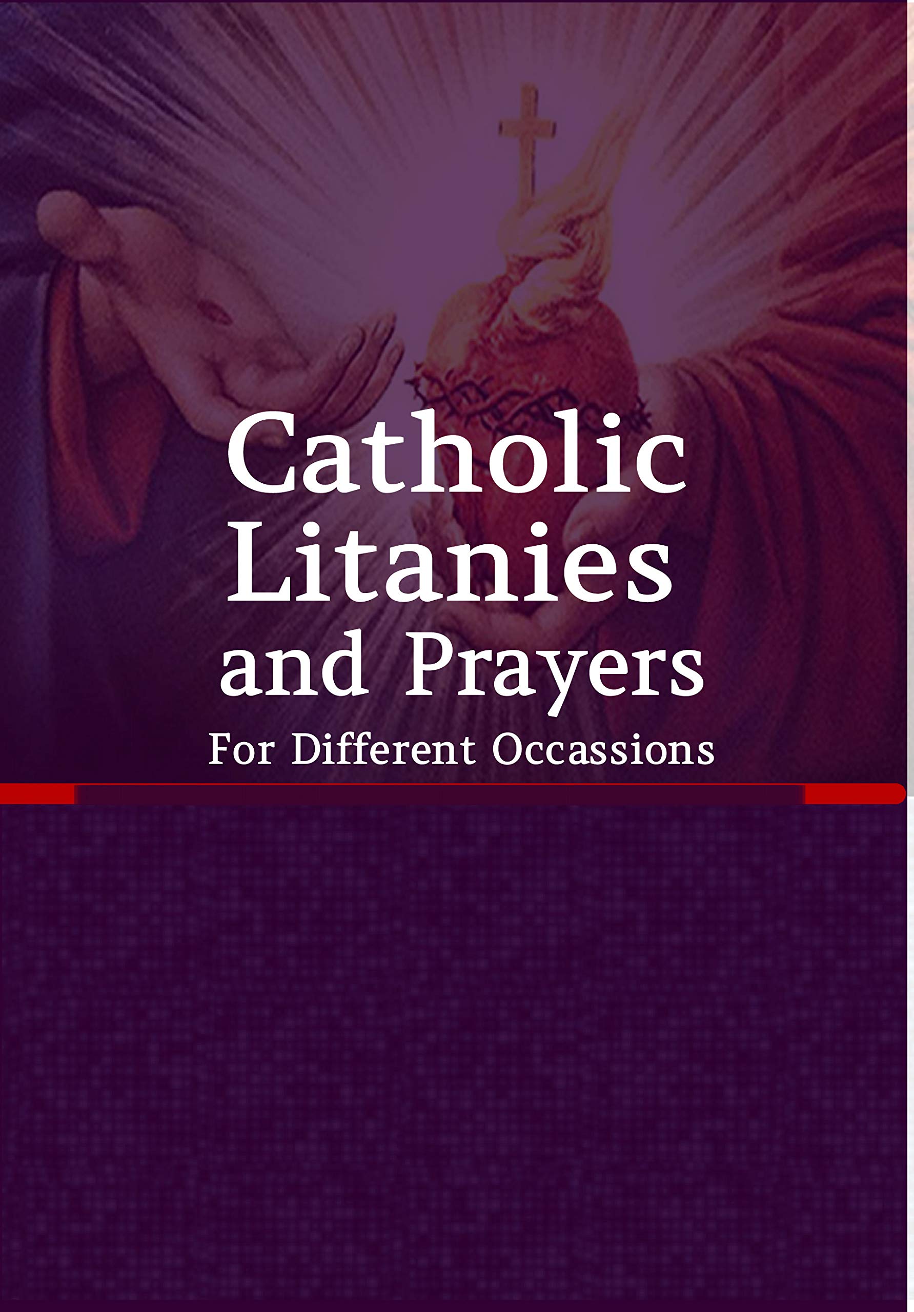 Catholic Litanies and Prayers For Different Occasions by Catholic ...