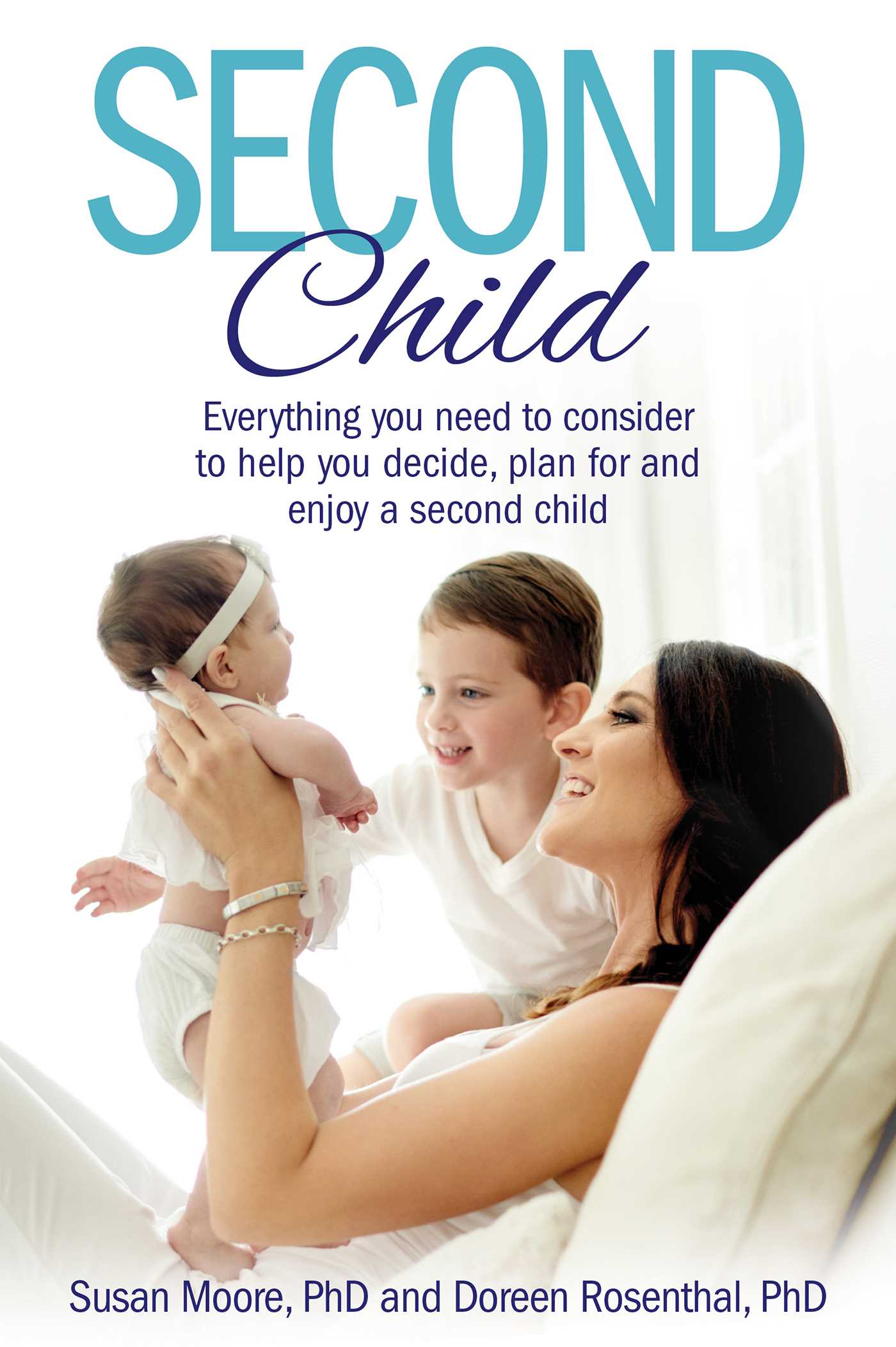 Second Child: Essential information and wisdom to help you decide, plan ...