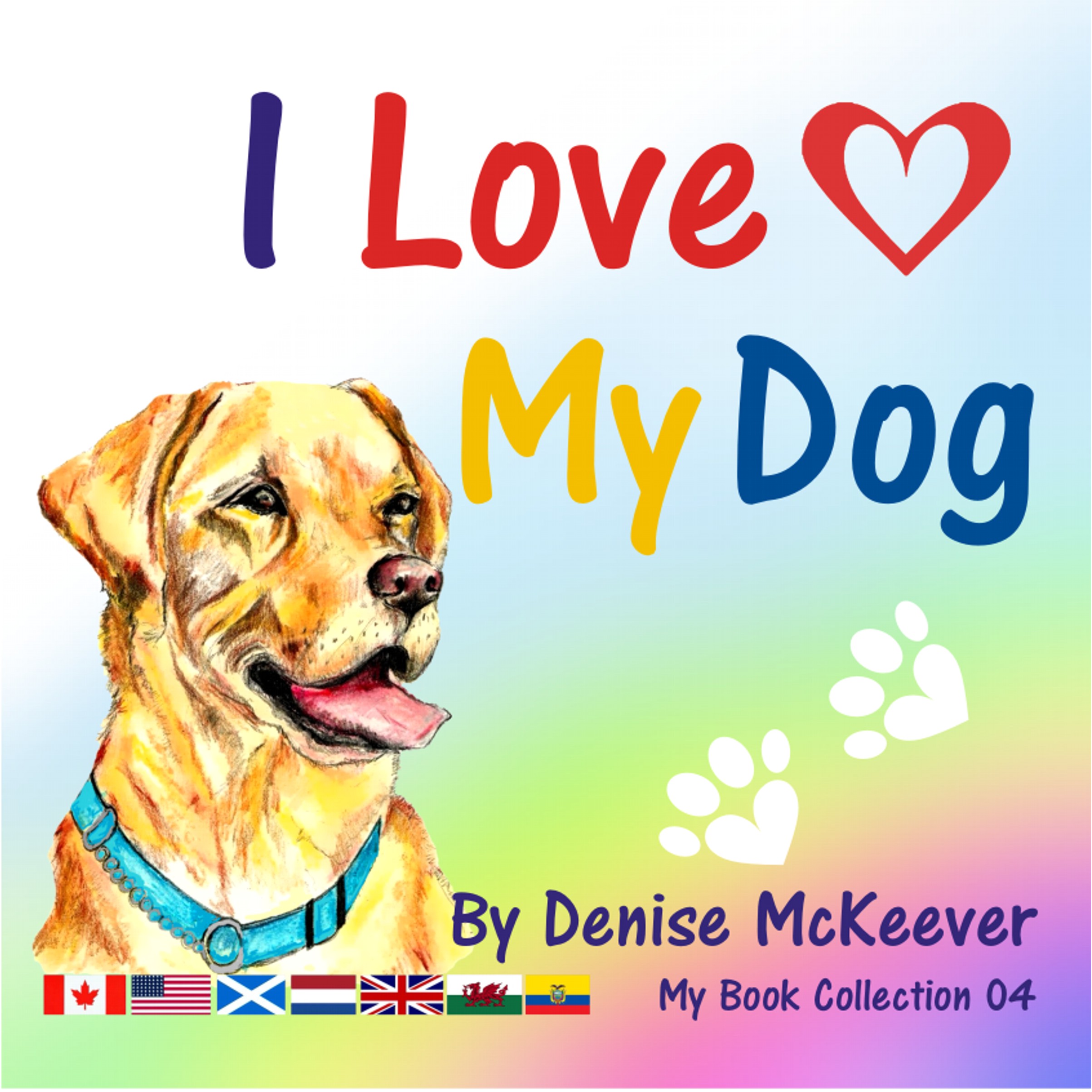 I Love My Dog by Denise McKeever | Goodreads