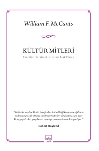 Kültür Mitleri: Tanrıları Yaratmak, Ulusları İcat Etmek by William ...
