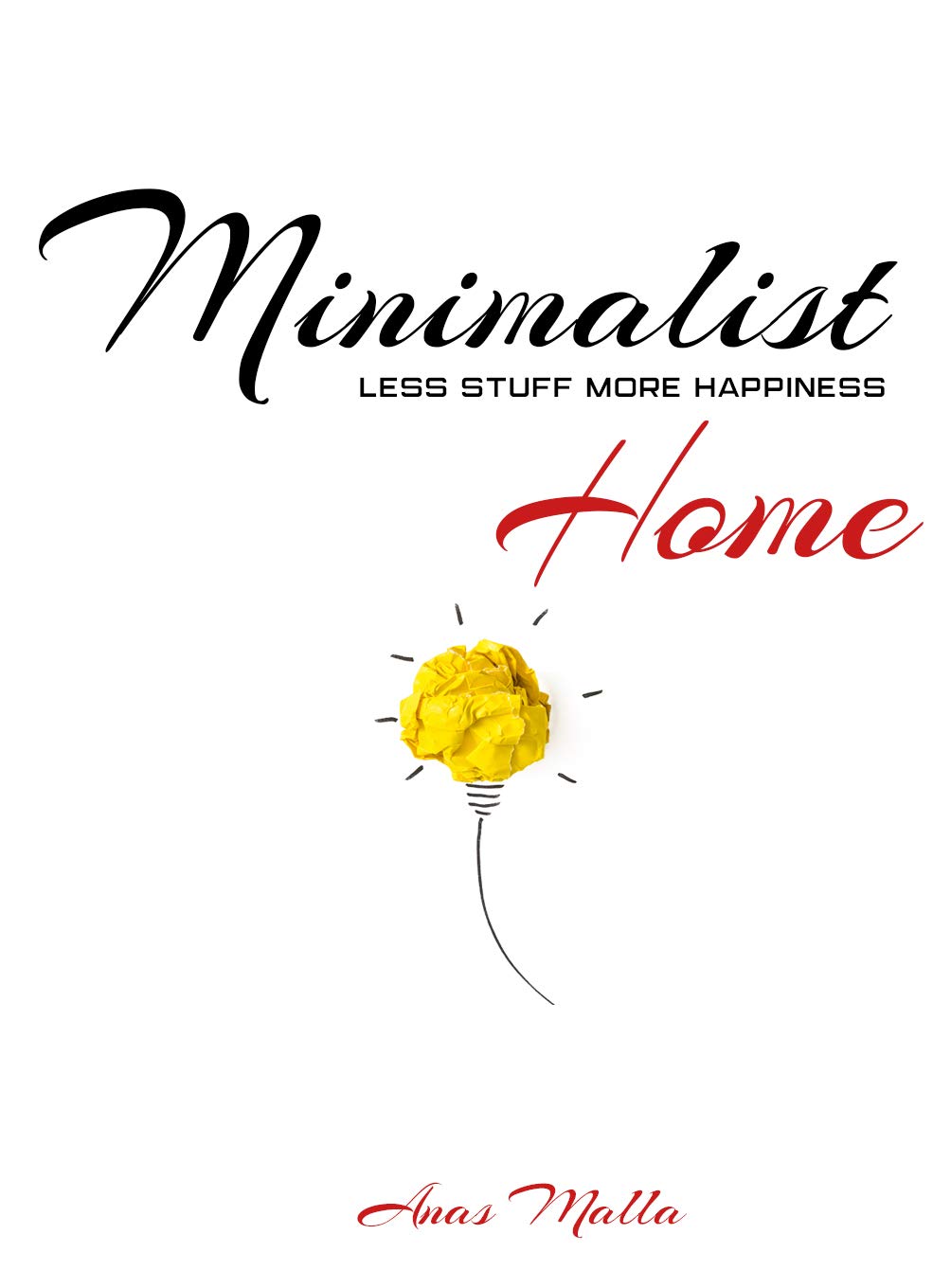 Minimalist Home Secrets: Less Stuff More Happiness: A Purposeful Home ...