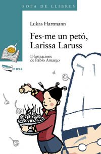 Fes-me un petó, Larissa Larus by Lukas Hartmann | Goodreads