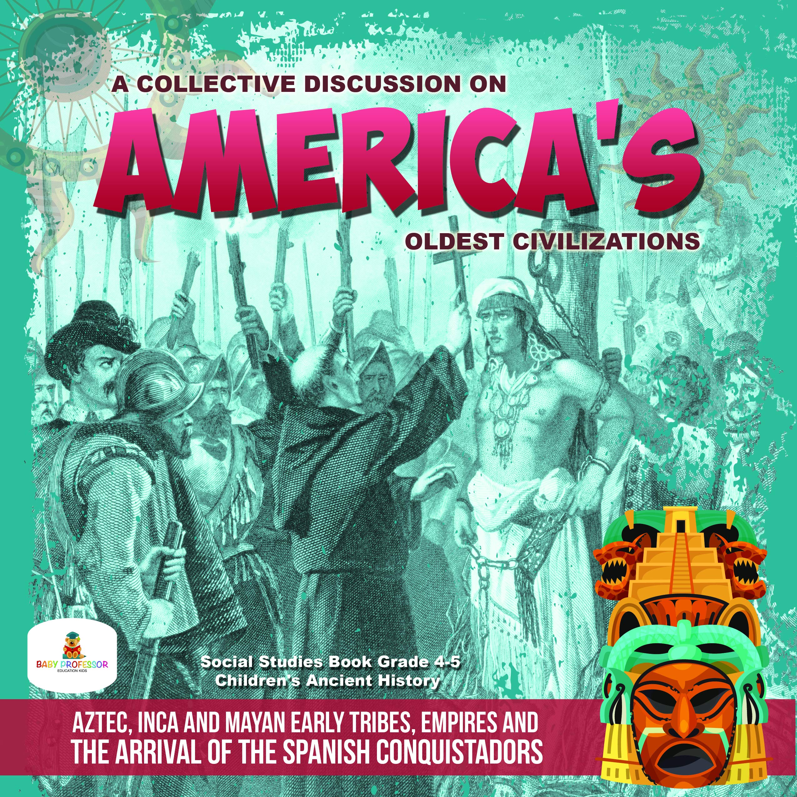 A Collective Discussion on America's Oldest Civilizations : Aztec, Inca ...