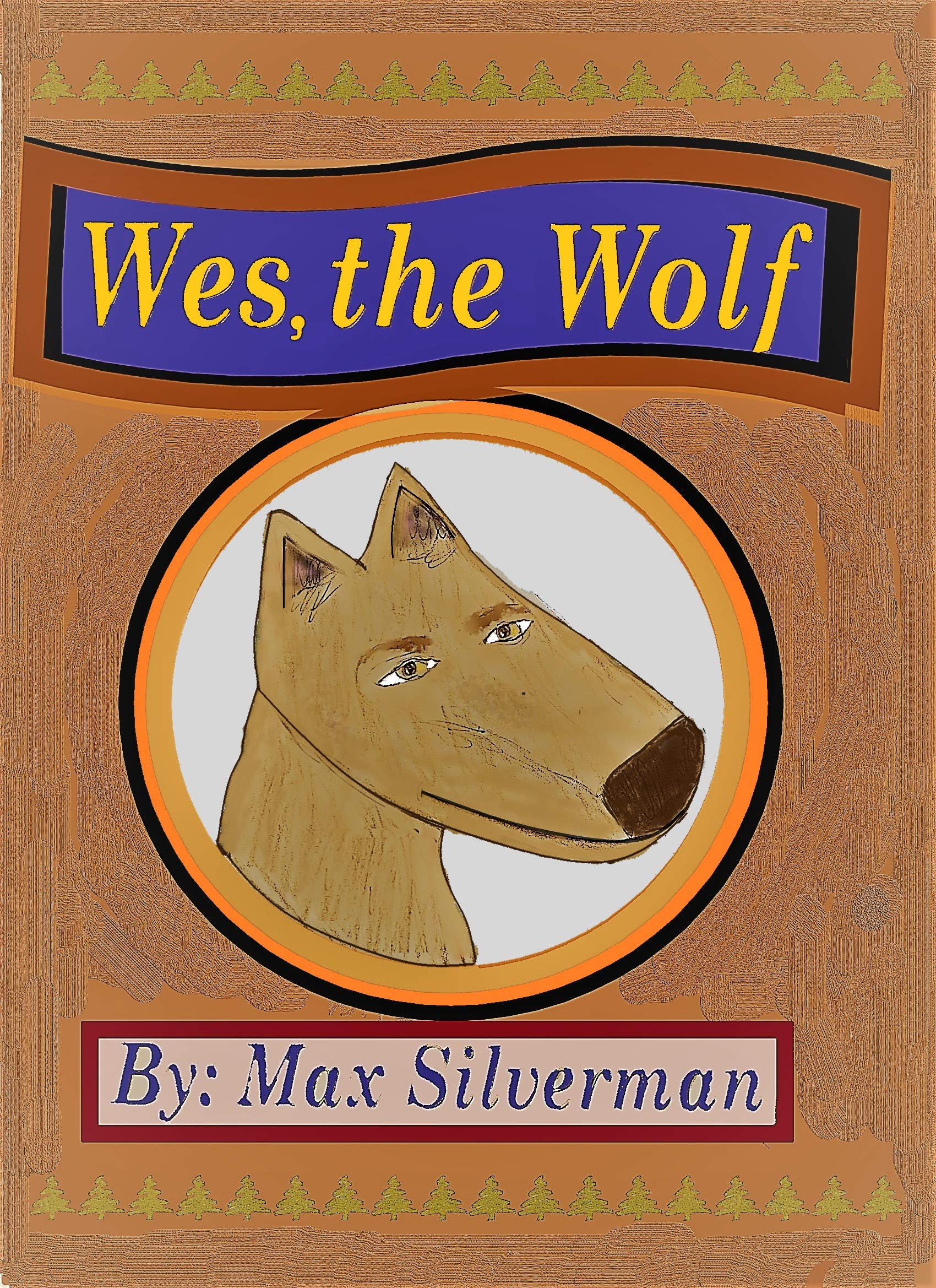 Wes, the Wolf: The Quest to Smokey Hills by Max Silverman | Goodreads