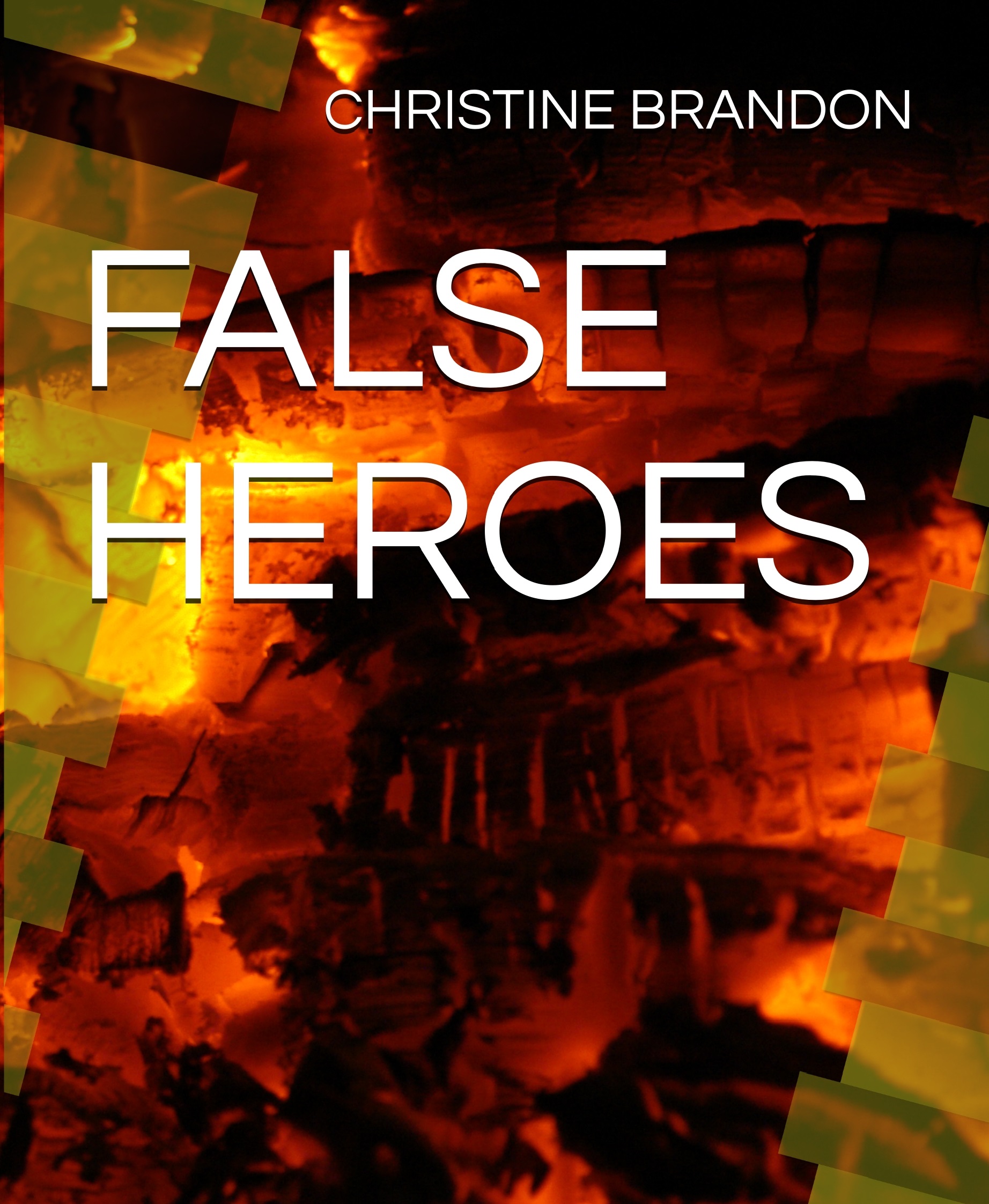 FALSE HEROES: Held Hostage by Heritage by Christine Brandon | Goodreads