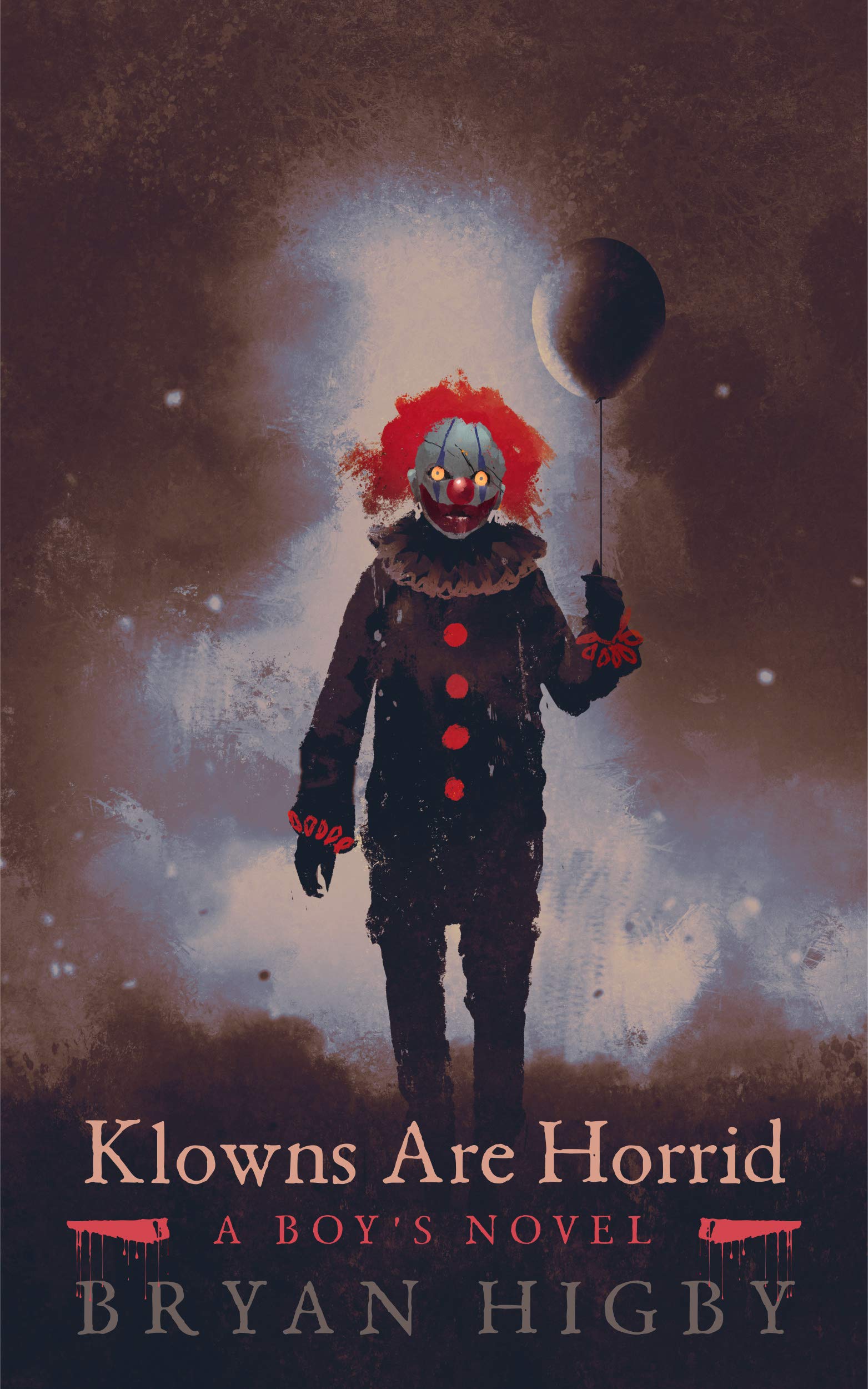 KLOWNS ARE HORRID (CarLowDen Novel Book 2) by Bryan Higby | Goodreads