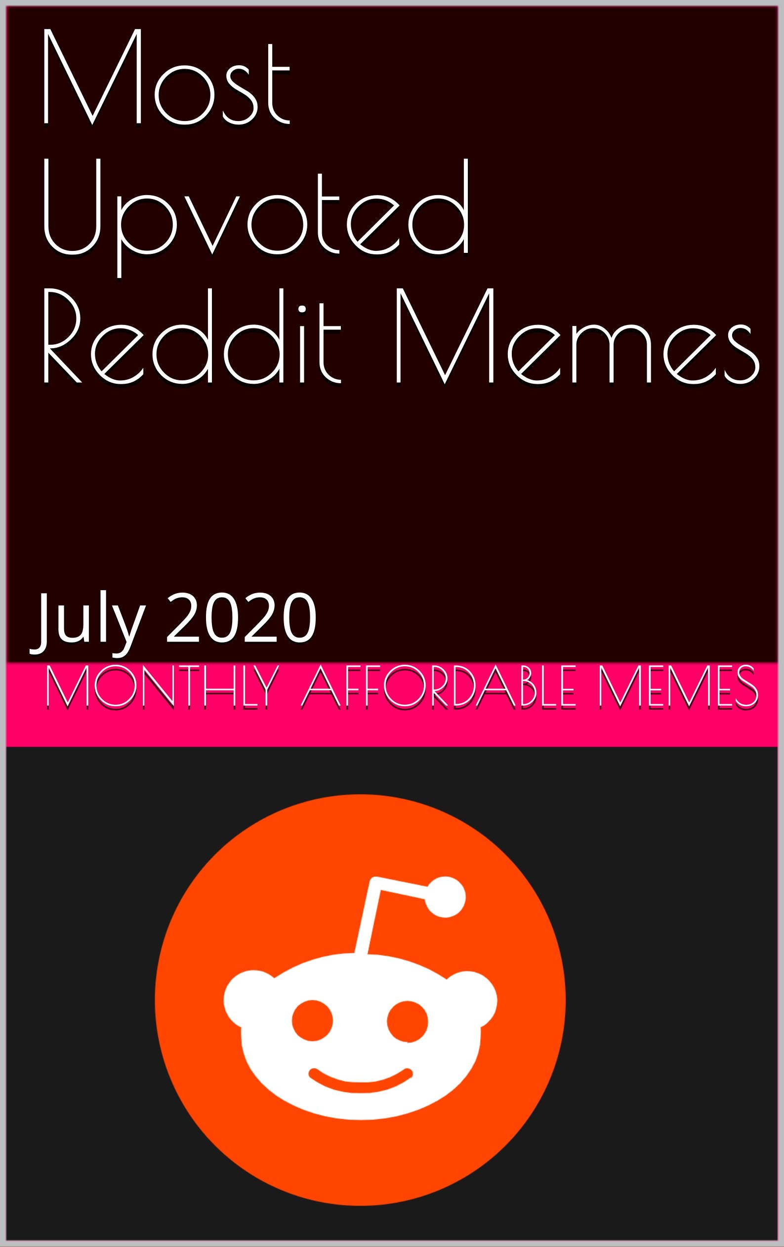 Most Upvoted Reddit Memes: July 2020 by Monthly Affordable Memes ...