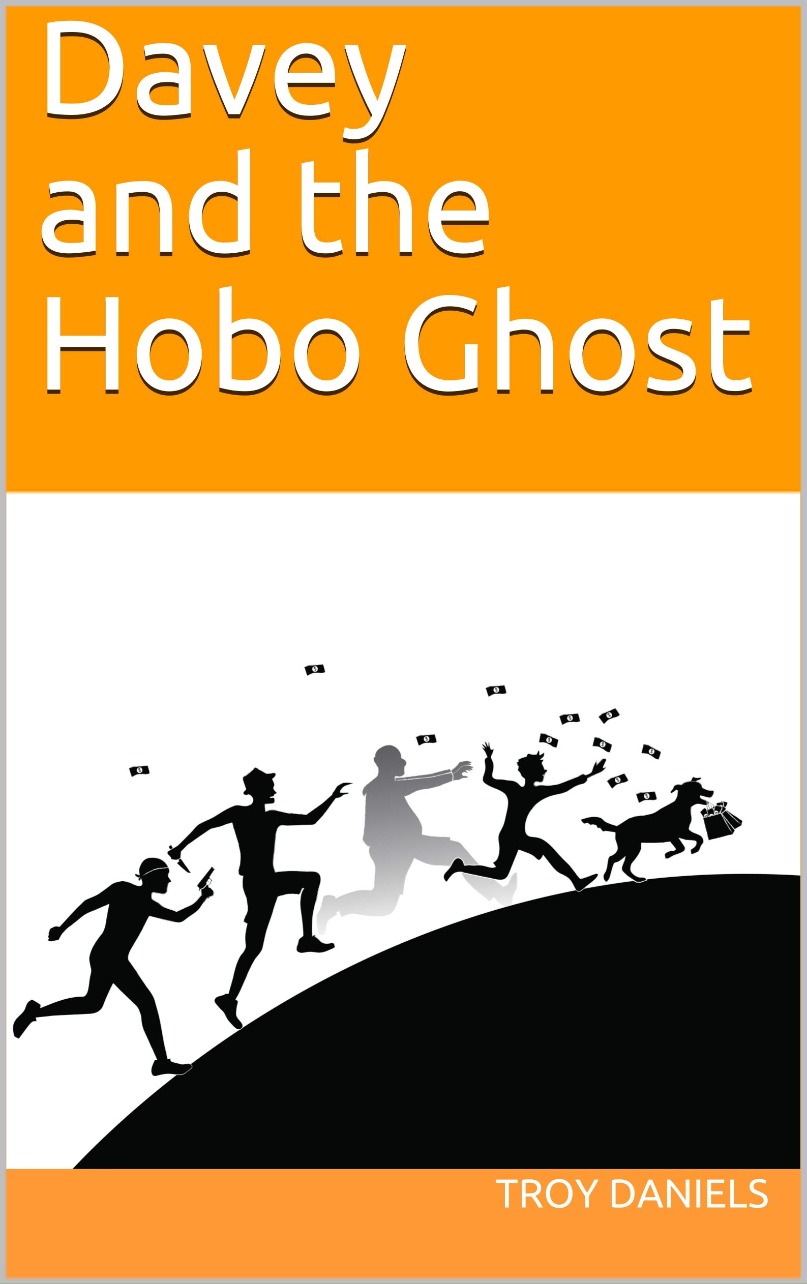 Davey and the Hobo Ghost by Troy Daniels | Goodreads