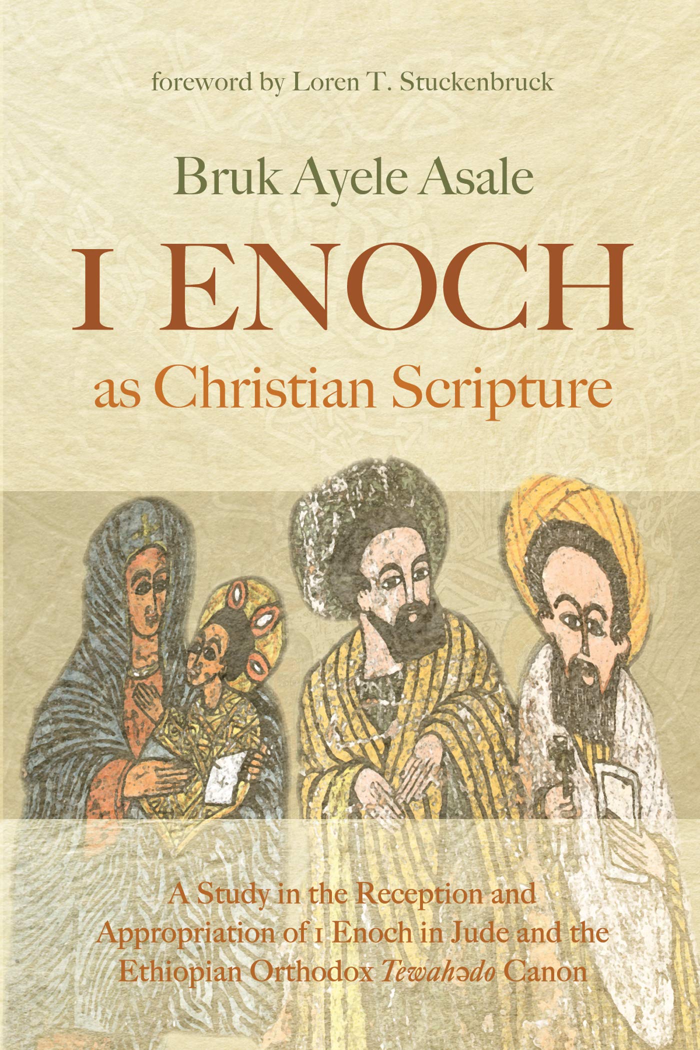 1 Enoch as Christian Scripture: A Study in the Reception and ...