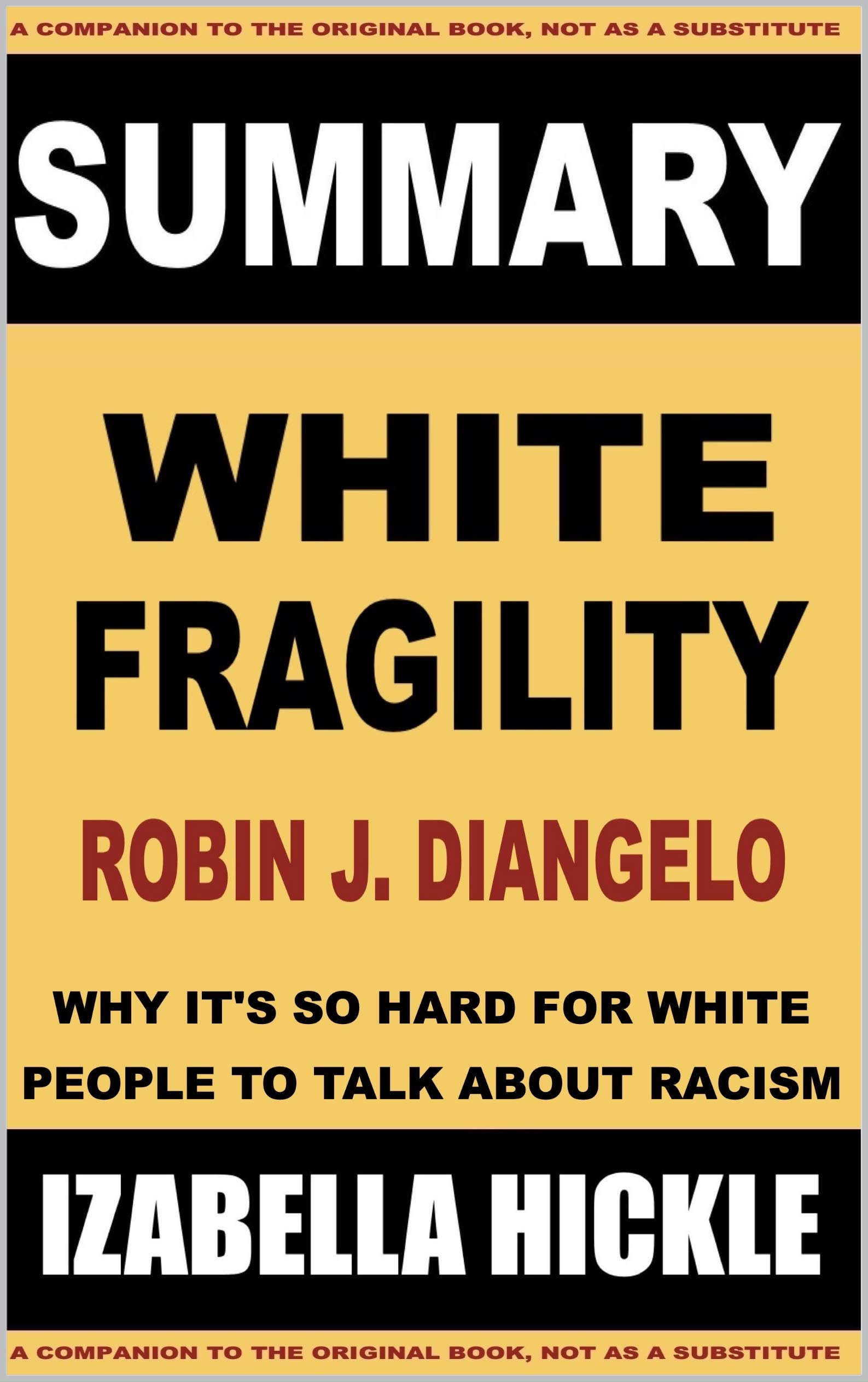 SUMMARY: Robin DiAngelo's White Fragility: Why It’s So Hard for White ...