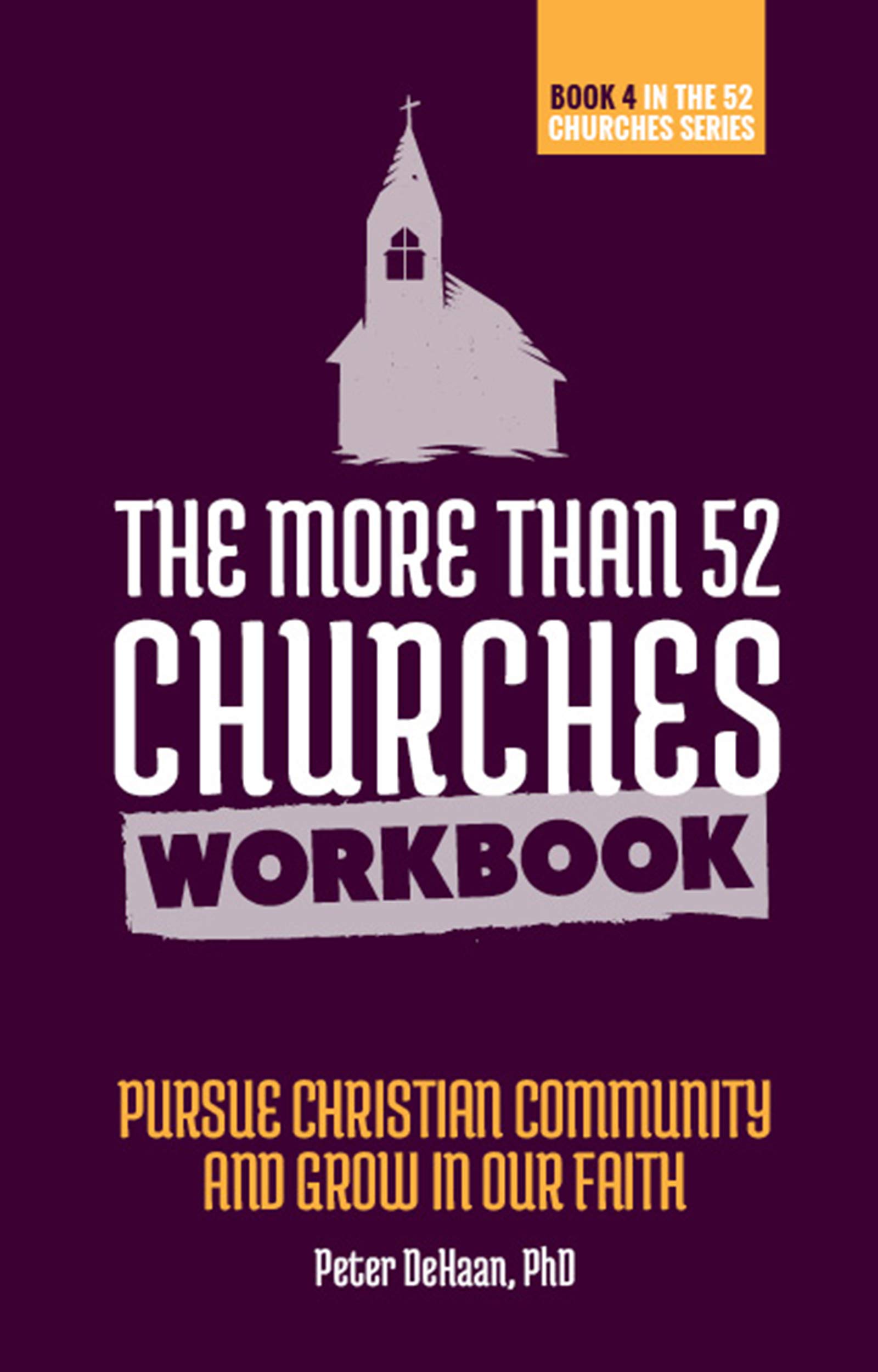 The More Than 52 Churches Workbook: Pursue Christian Community and Grow ...