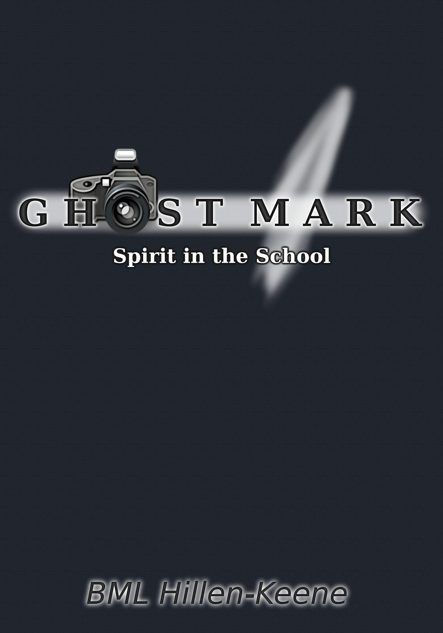 Ghost Mark: Spirit in the School by Bml Hillen-Keene | Goodreads