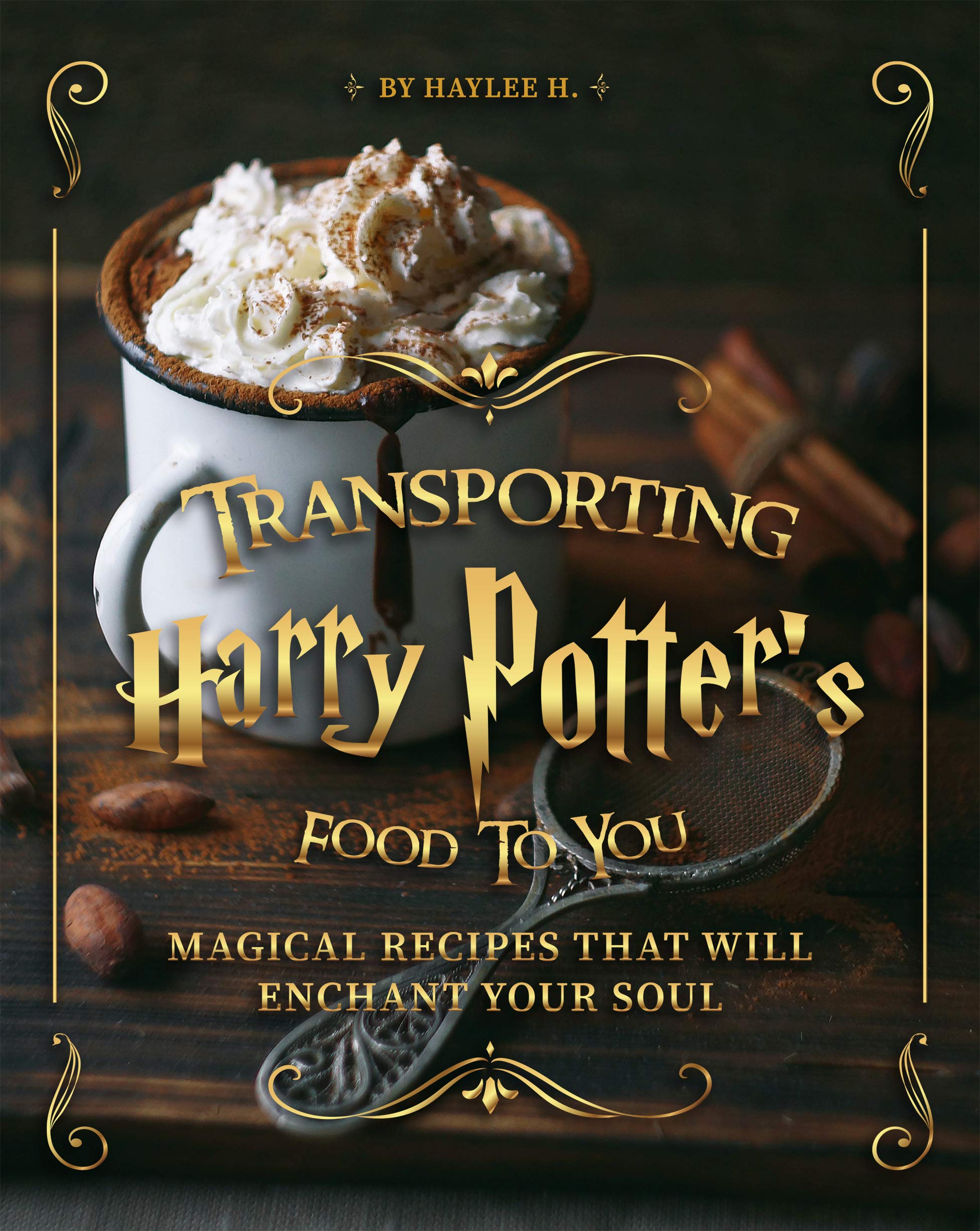 Transporting Harry Potter's Food to You: Magical Recipes That Will ...