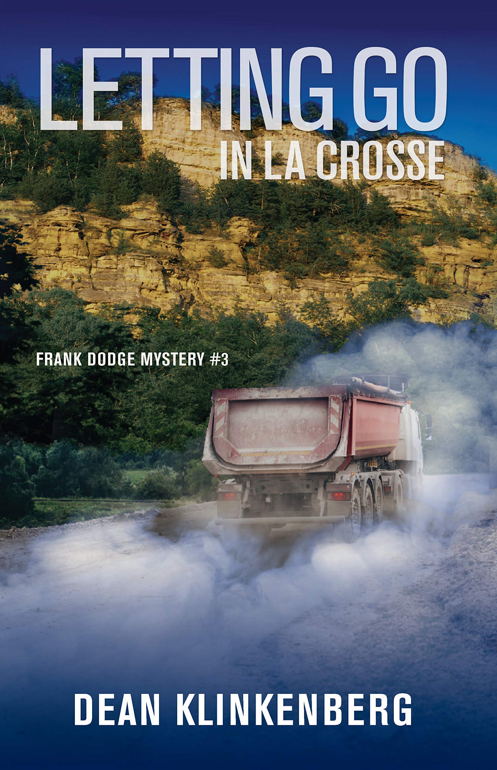 Letting Go in La Crosse (Frank Dodge Mystery, #3) by Dean Klinkenberg ...