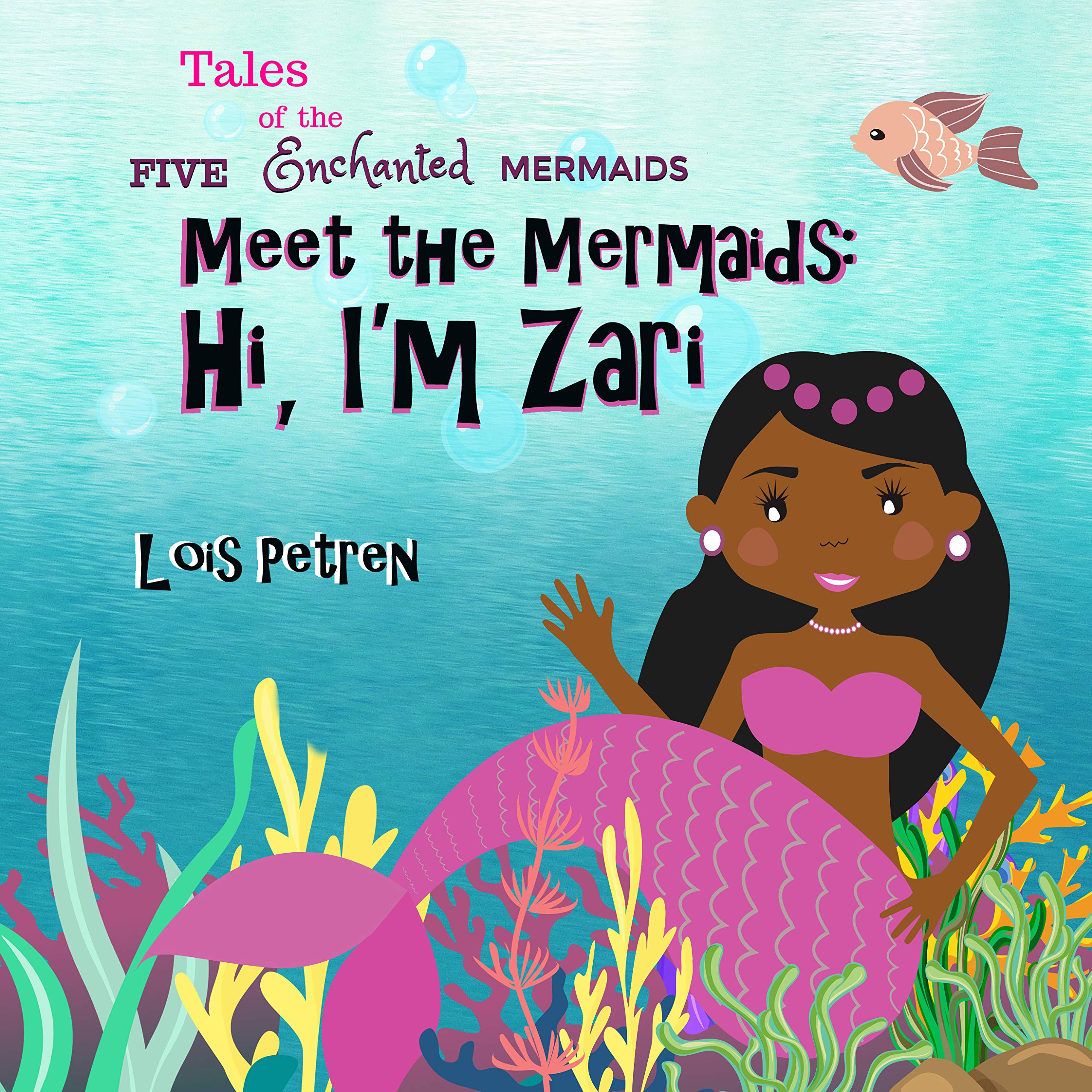 Meet the Mermaids: Hi, I'm Zari by Lois Petren | Goodreads