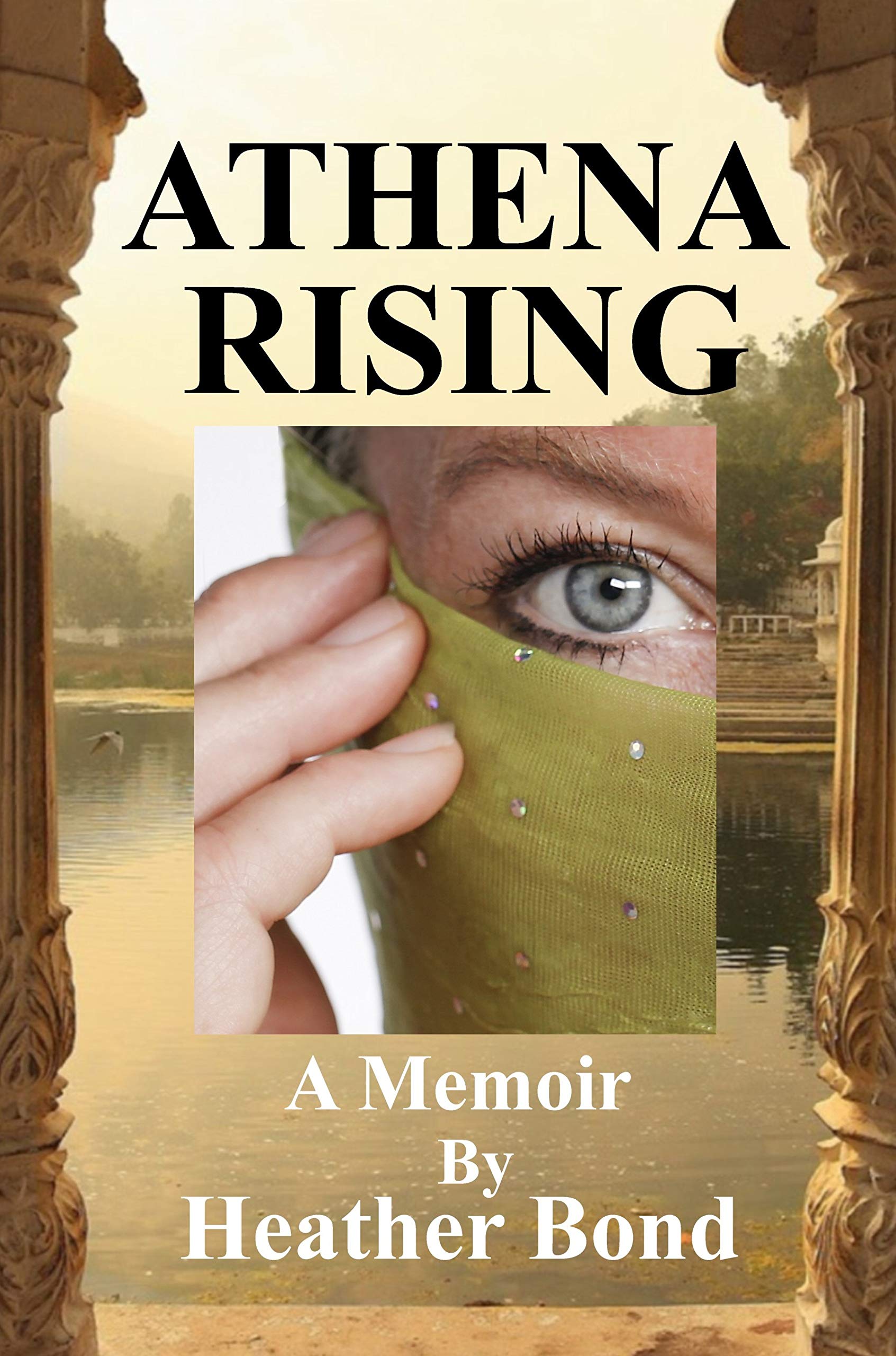 Athena Rising, A Memoir by Heather Bond | Goodreads