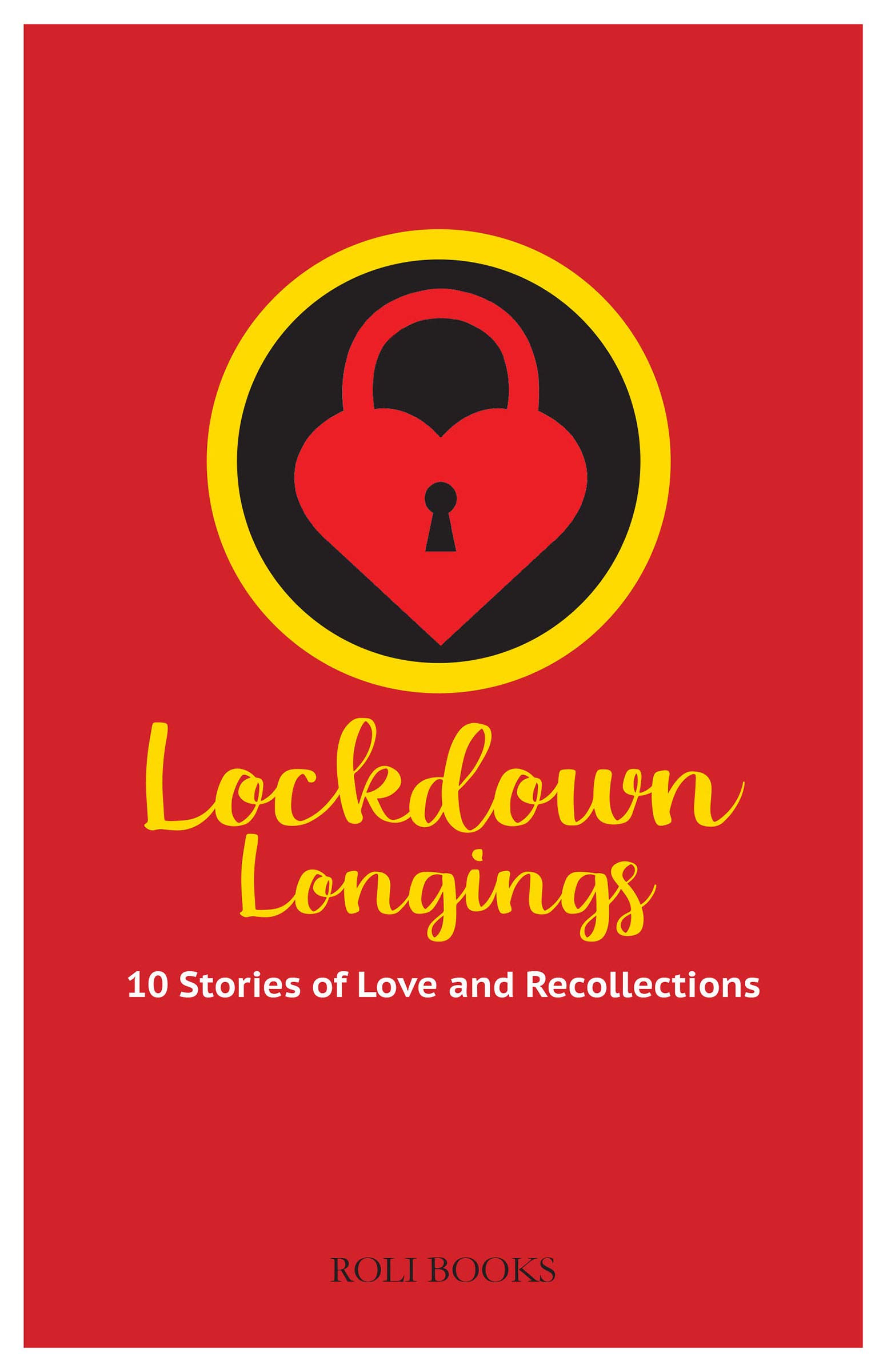 Lockdown Longings: 10 Stories of Love and Recollections by Sucharita ...