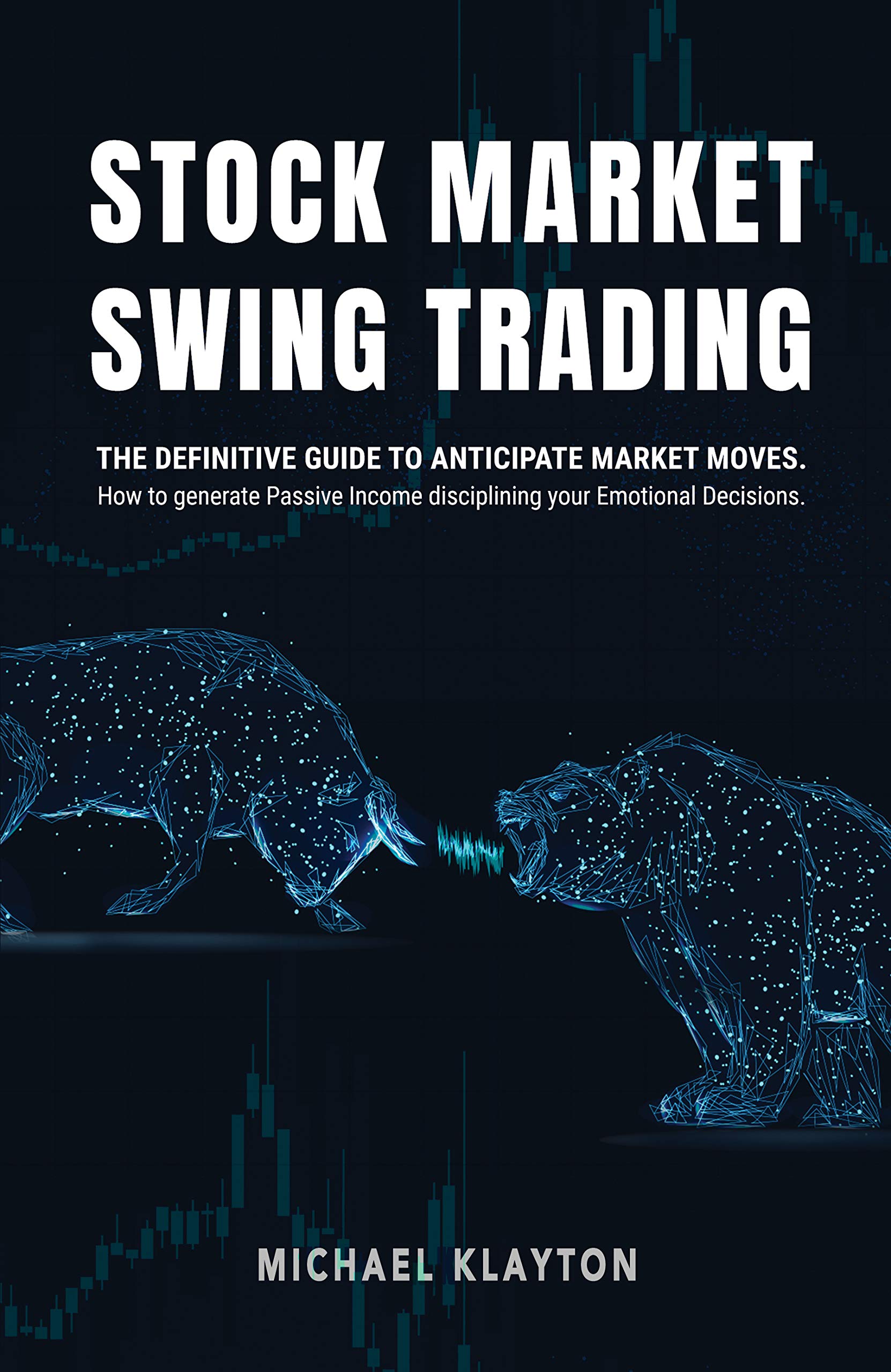 Stock Market Swing Trading: The definitive guide to anticipate market ...
