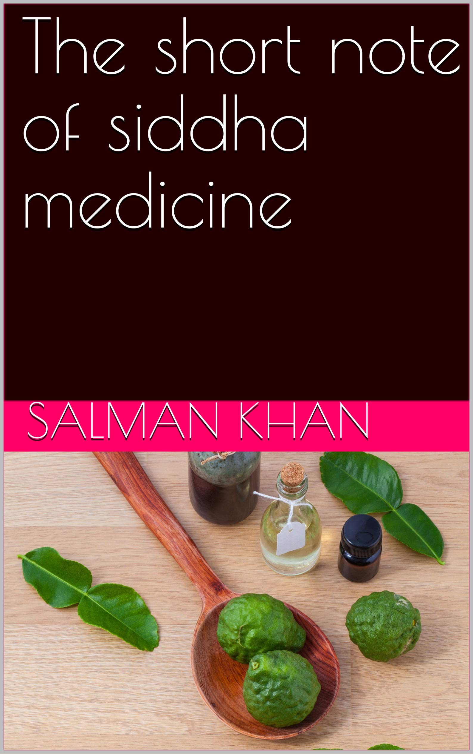 The short note of siddha medicine by Salman Khan | Goodreads