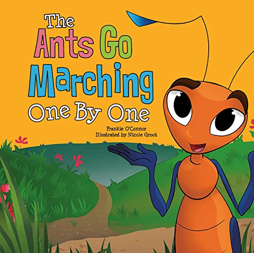 The Ants Go Marching One by One by Frankie O'Connor | Goodreads