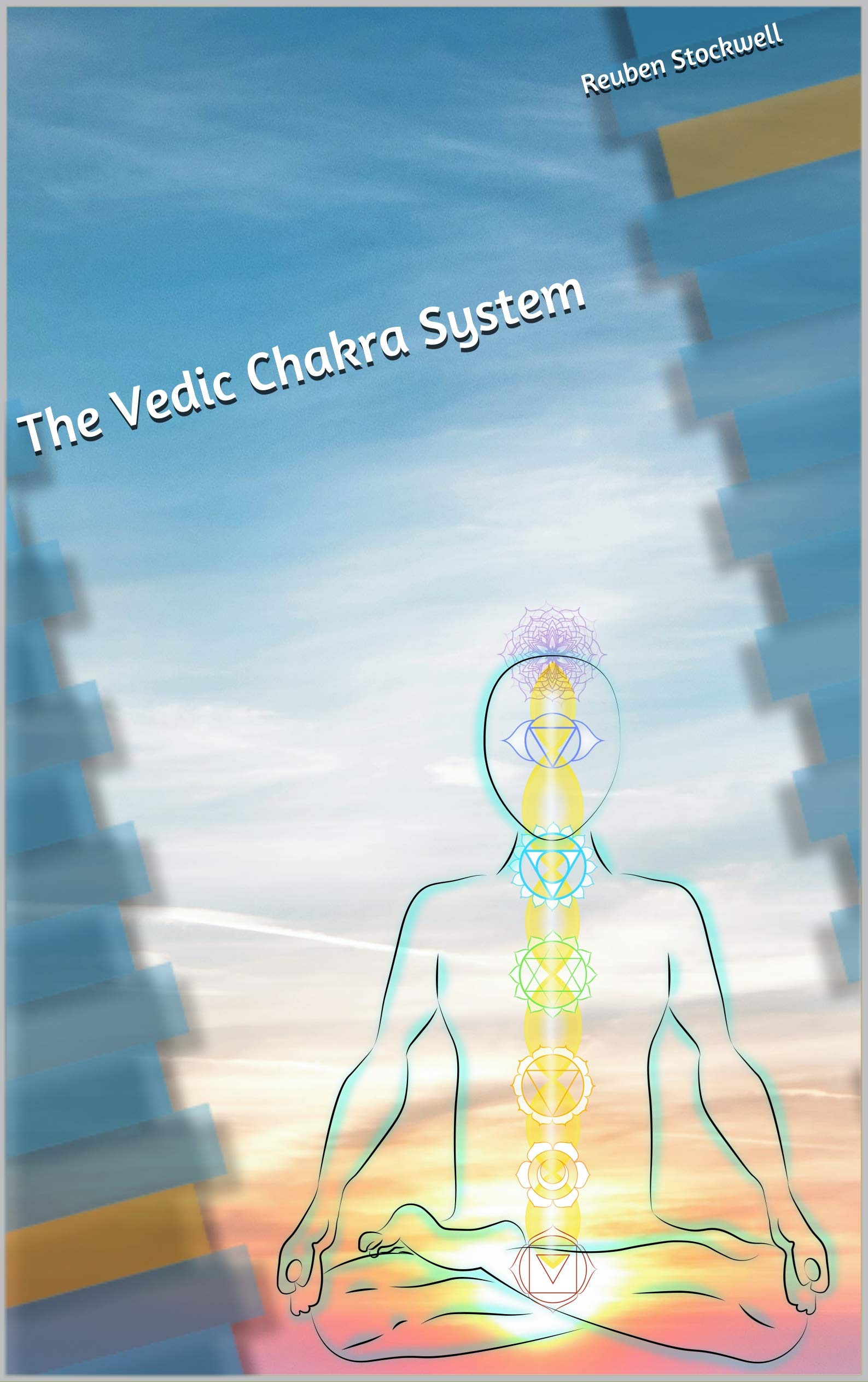 The Vedic Chakra System: Foundations by Reuben Stockwell | Goodreads