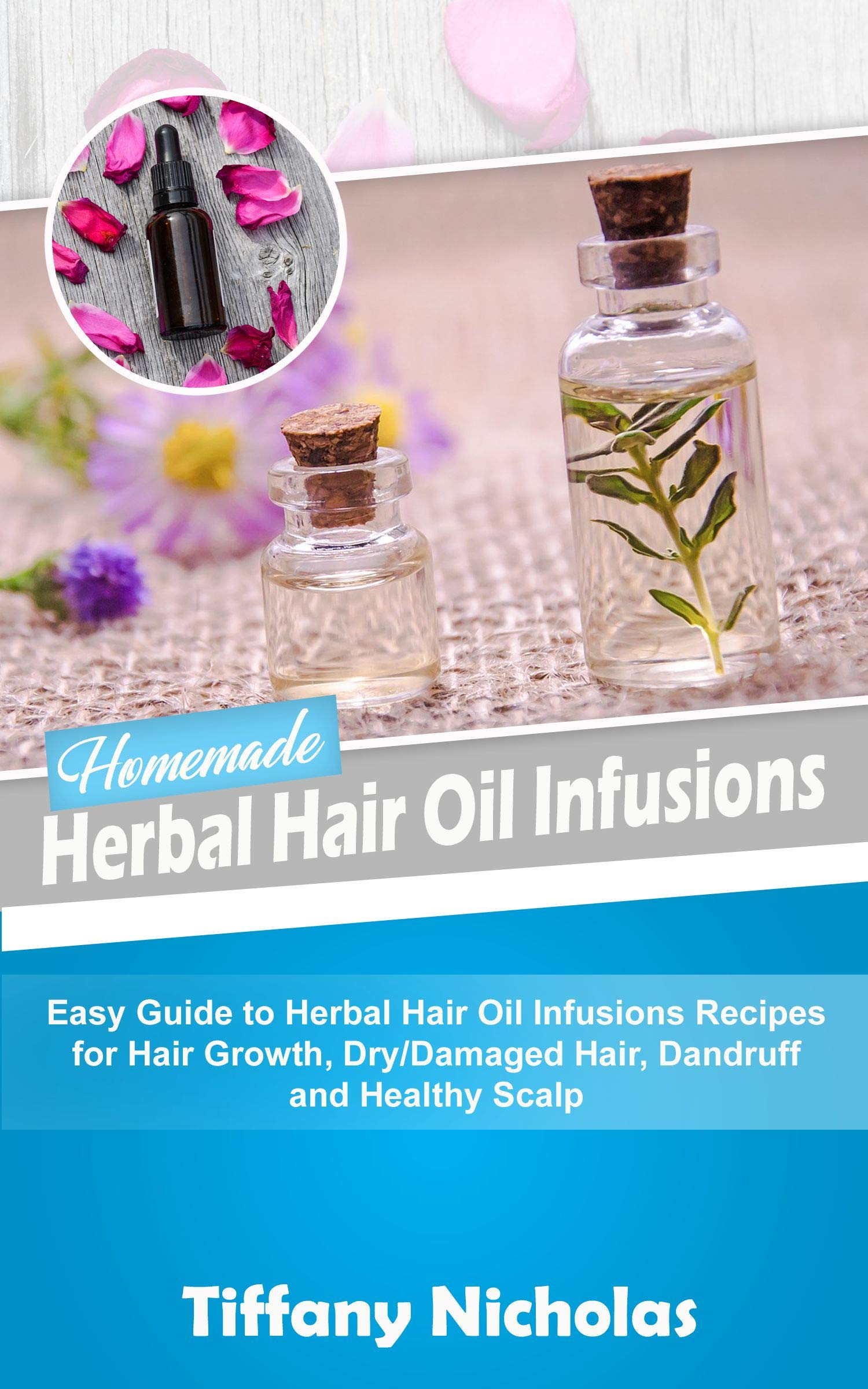 Homemade Herbal Hair Oil Infusions: Easy Guide to Herbal Hair Oil ...